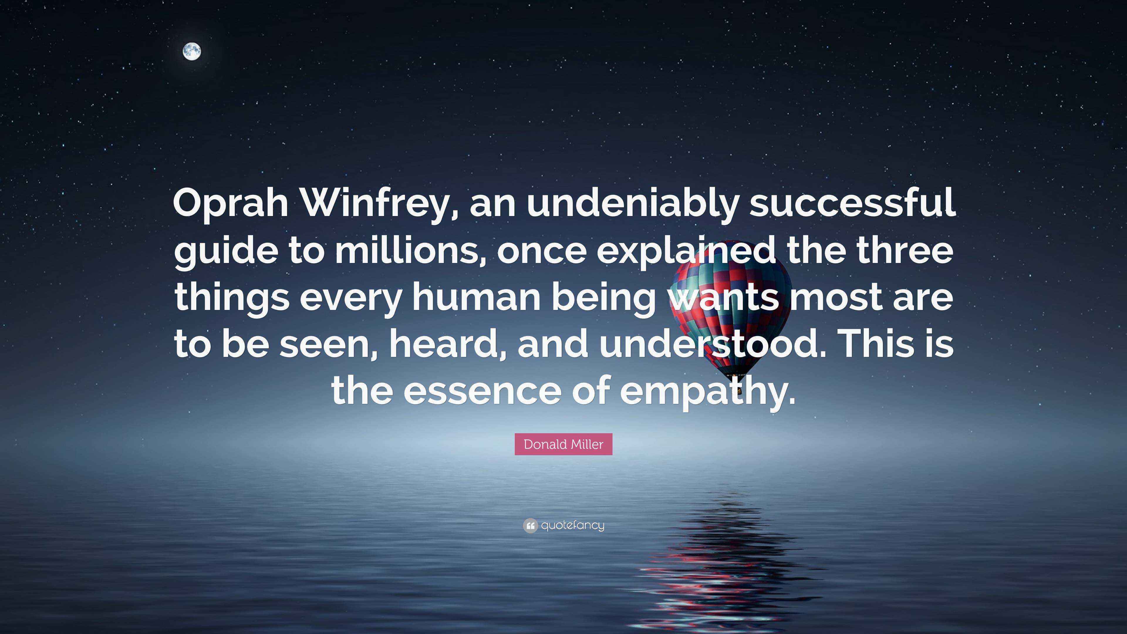 Donald Miller Quote: “Oprah Winfrey, an undeniably successful guide to ...