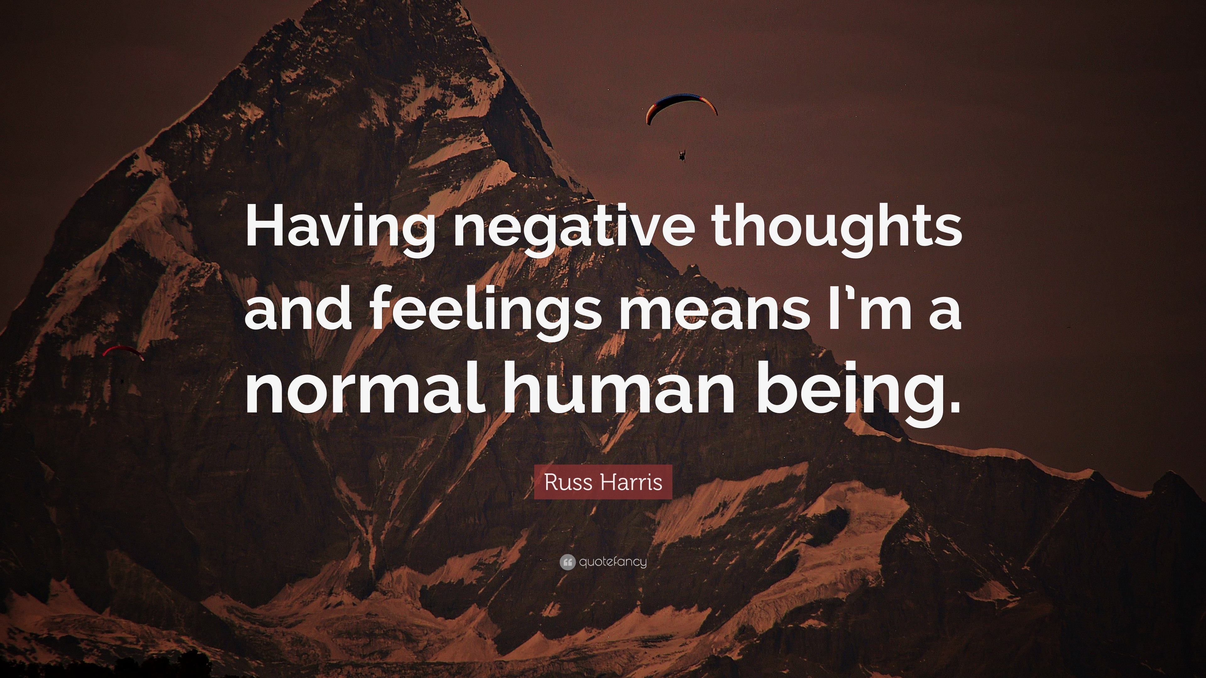 Russ Harris Quote: “Having negative thoughts and feelings means I’m a ...