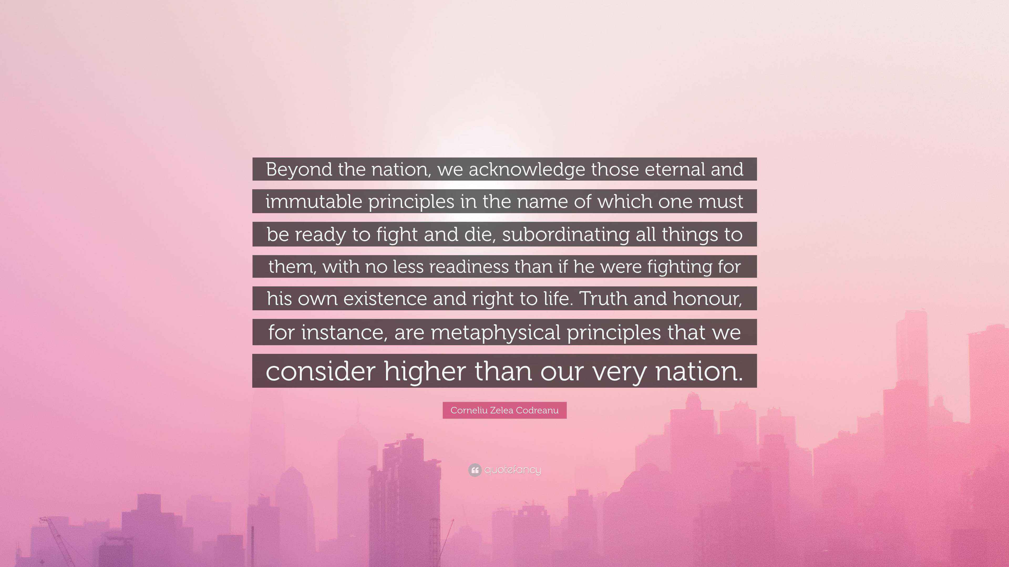 Corneliu Zelea Codreanu Quote: “Beyond the nation, we acknowledge those ...