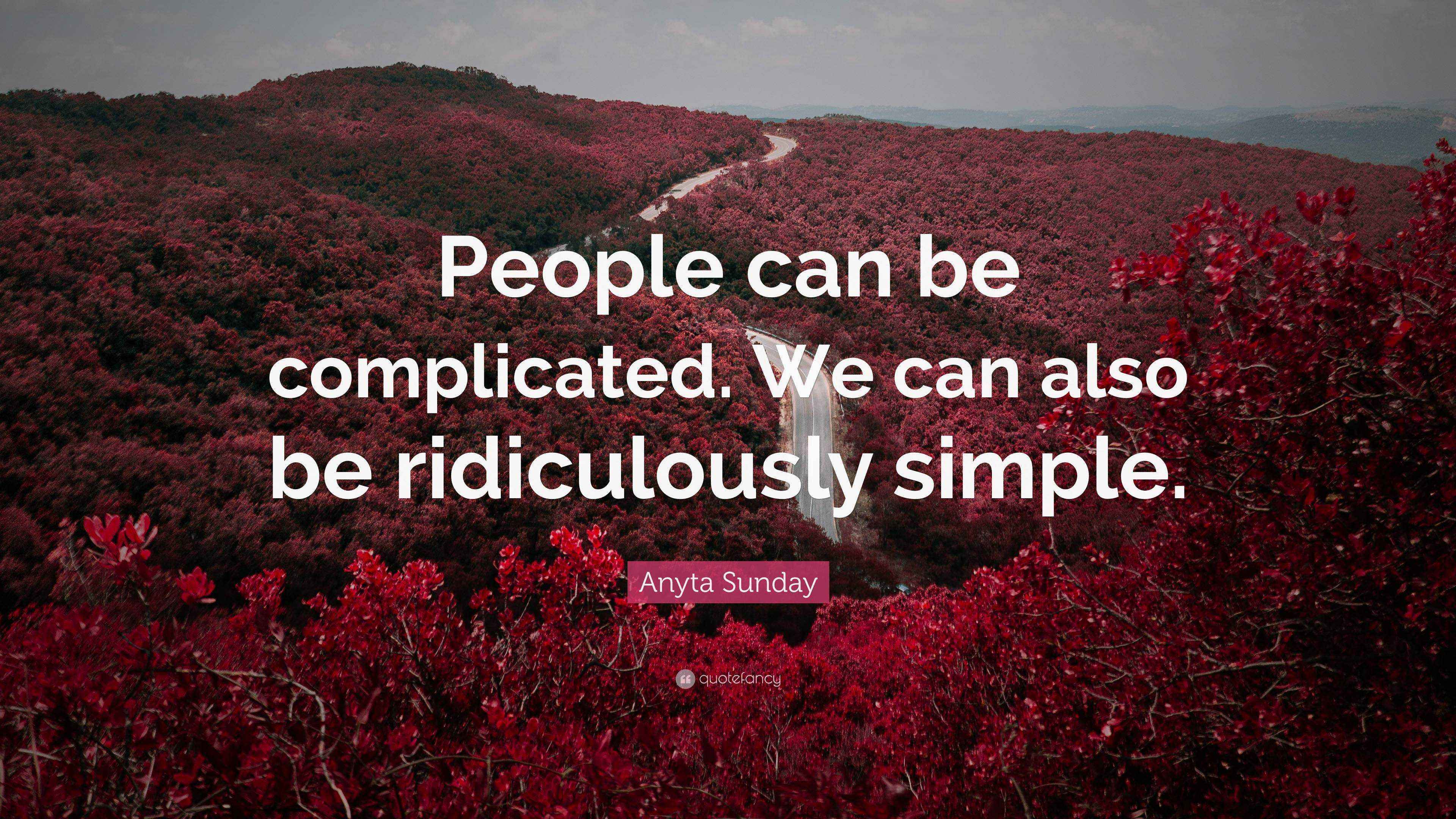 Anyta Sunday Quote: “People can be complicated. We can also be ...