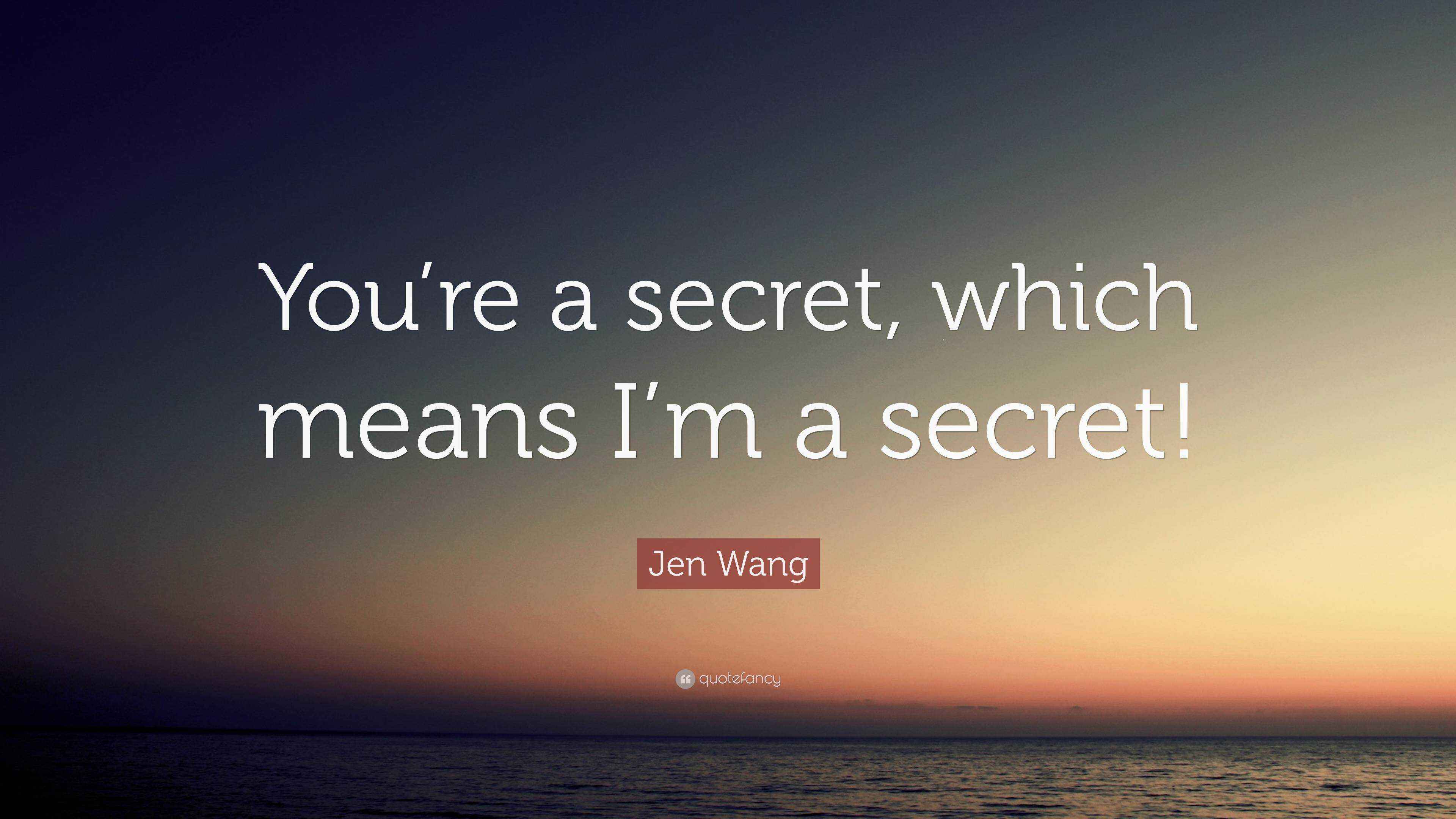Jen Wang Quote: “You’re a secret, which means I’m a secret!”