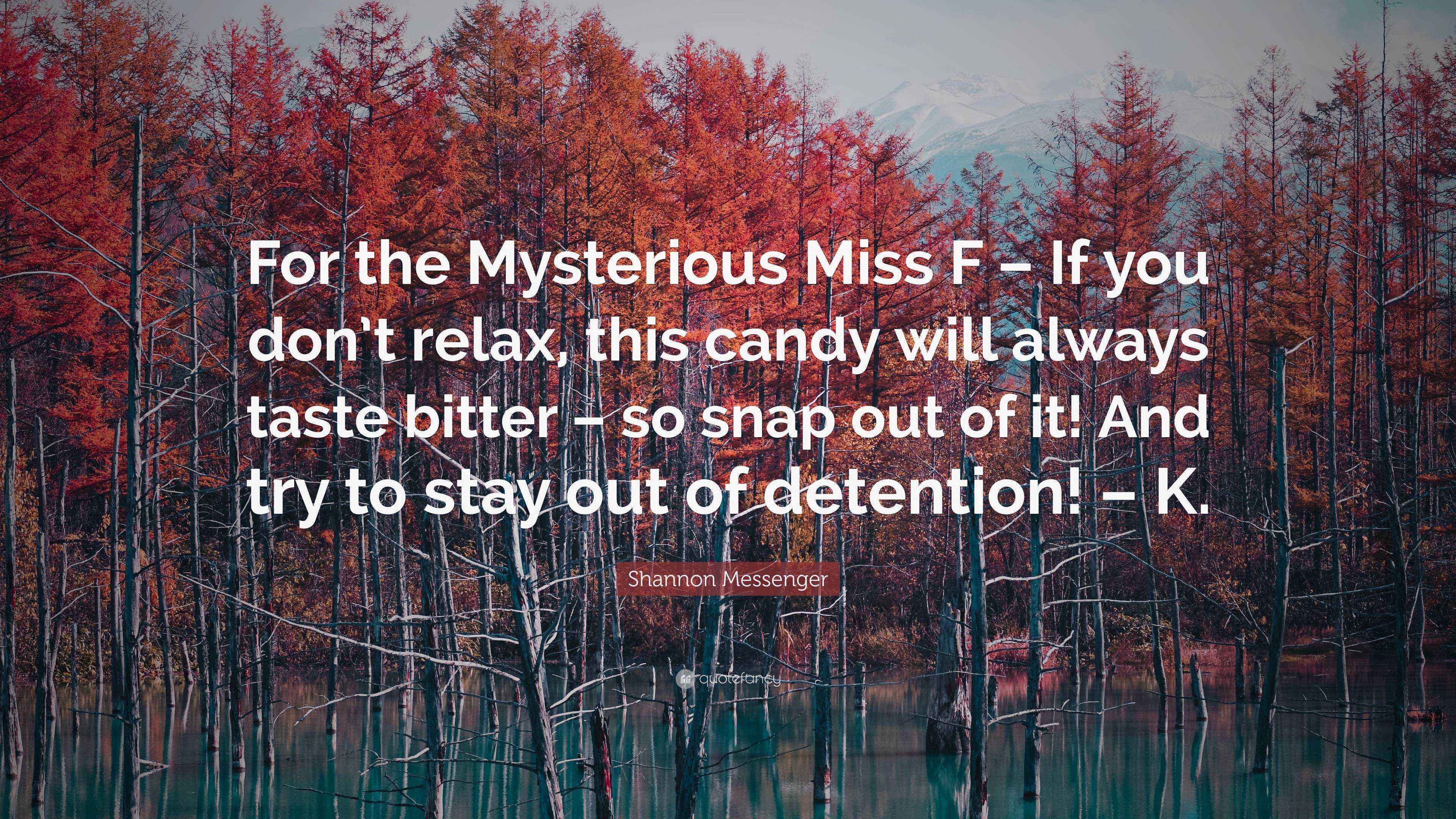 Shannon Messenger Quote: “For the Mysterious Miss F – If you don’t ...