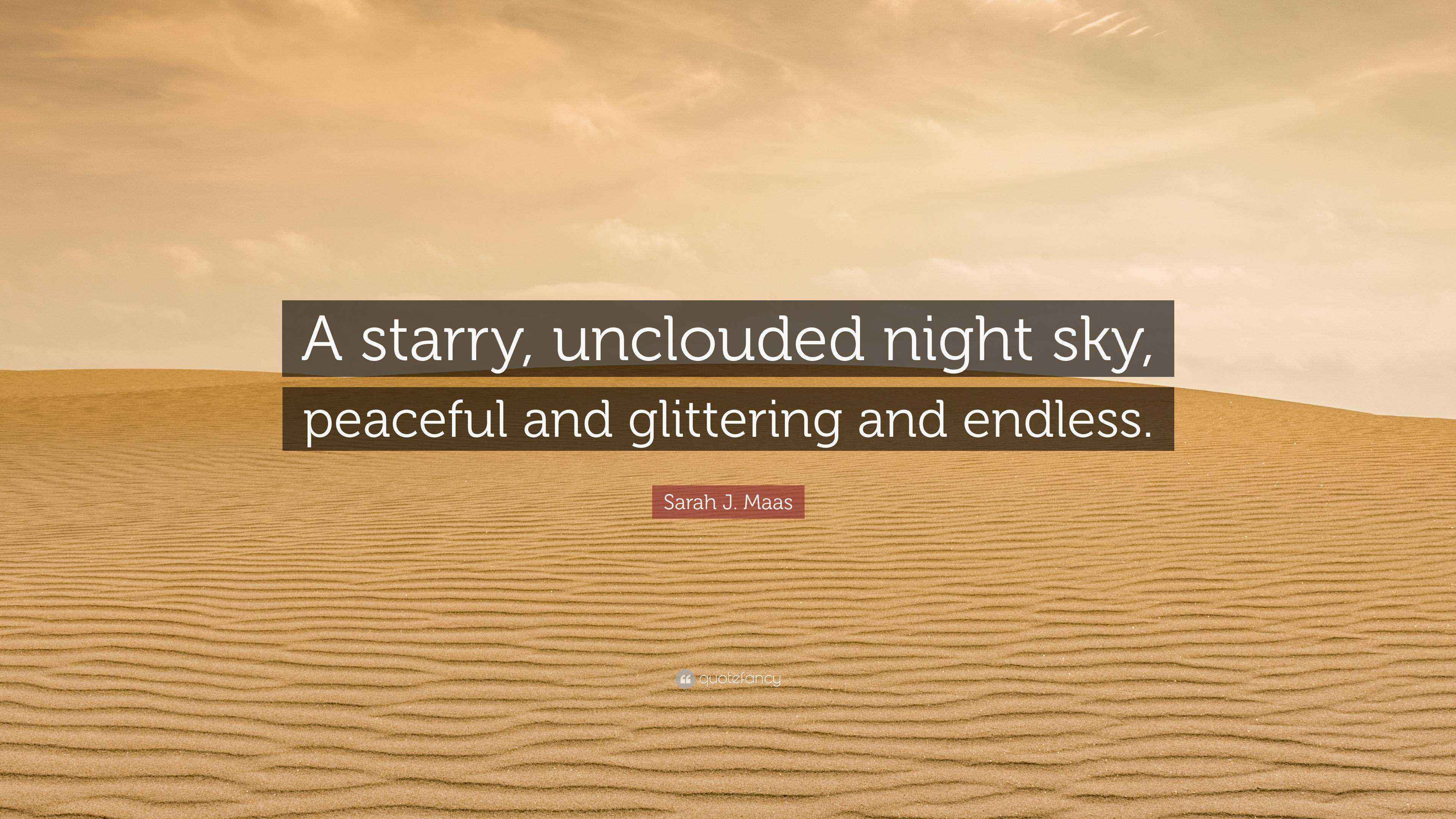 Sarah J. Maas Quote: “A starry, unclouded night sky, peaceful and ...