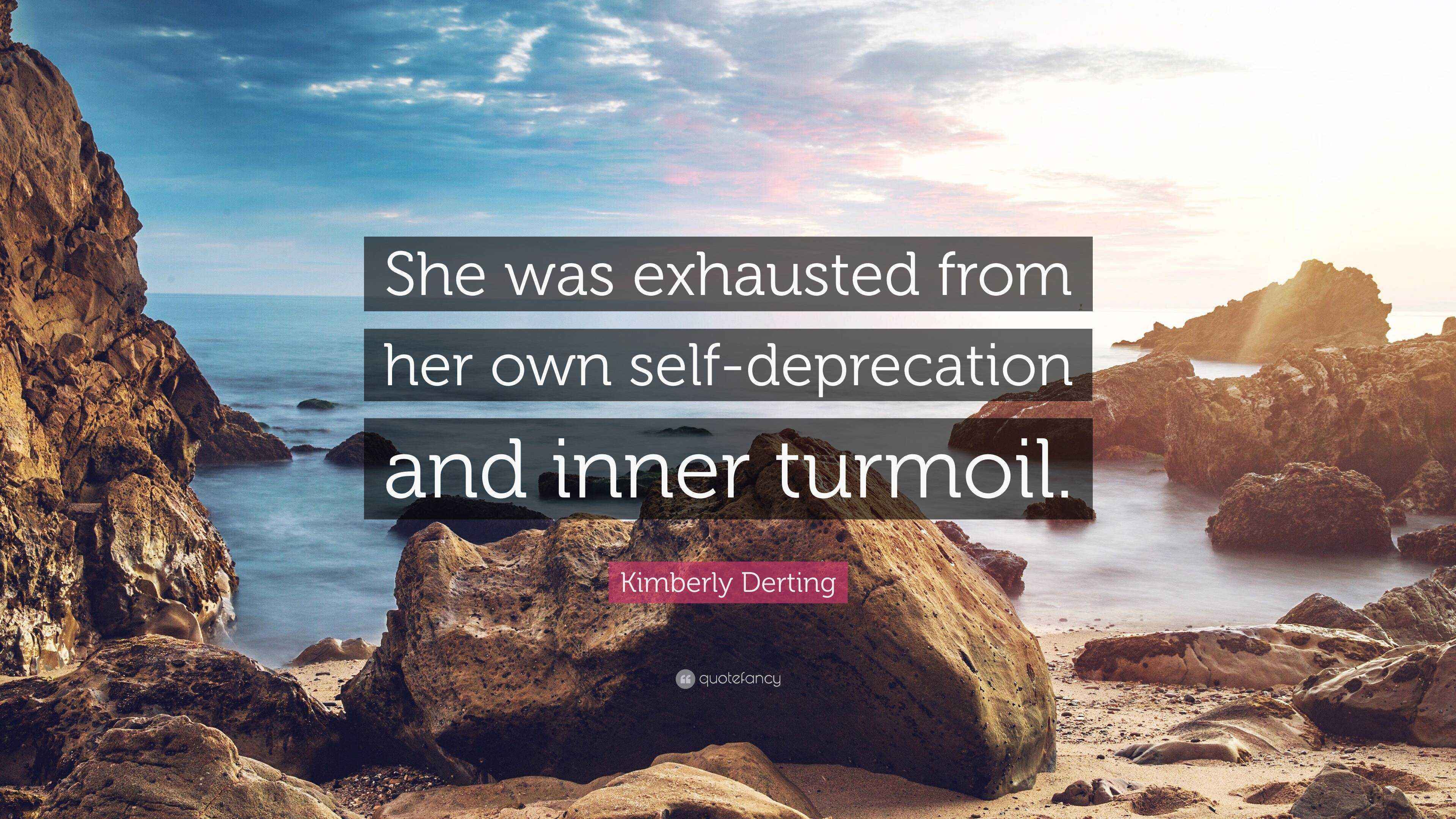 Kimberly Derting Quote: “She was exhausted from her own self ...