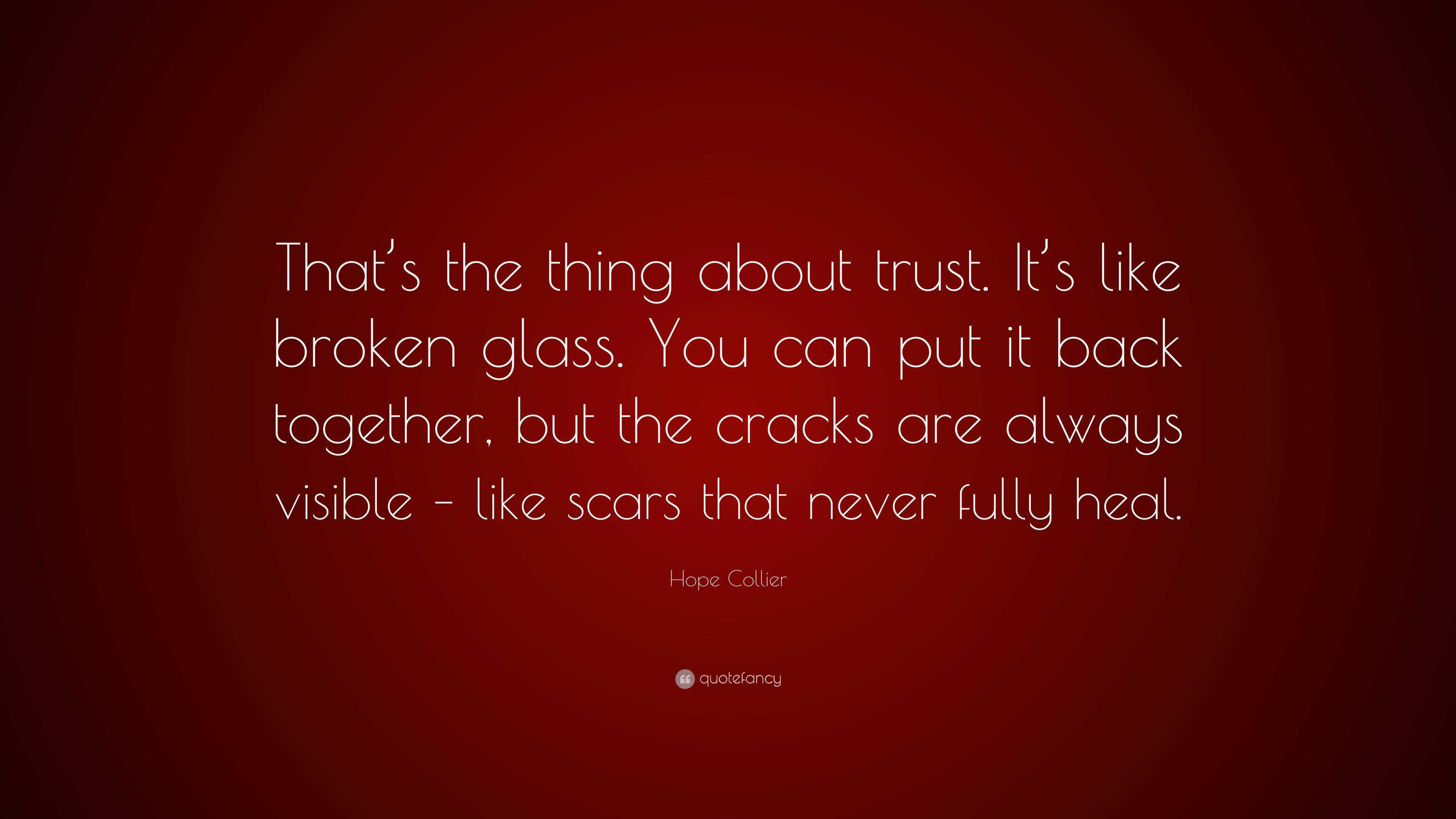 Hope Collier Quote: “That’s the thing about trust. It’s like broken ...