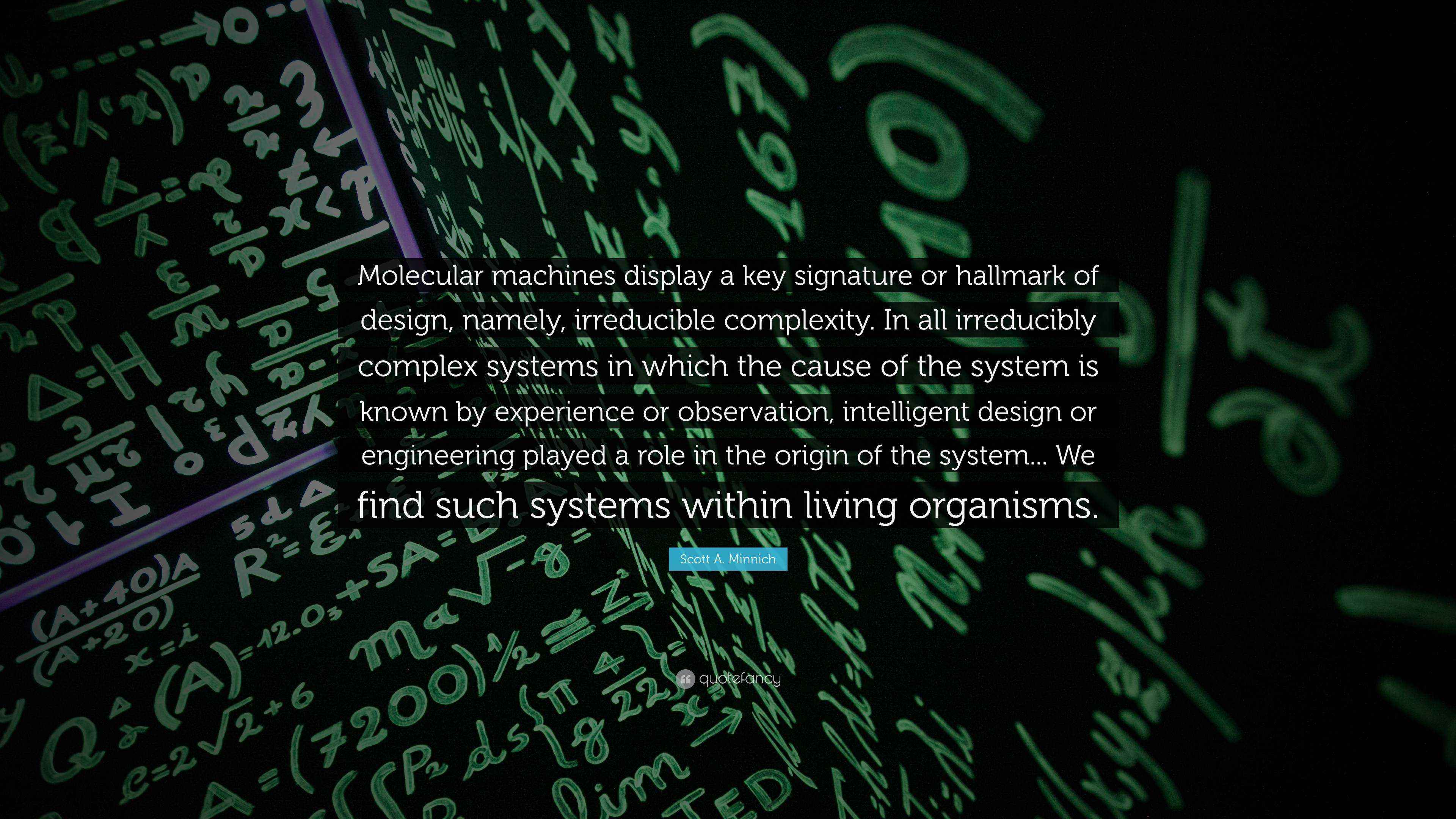 Scott A. Minnich Quote: “Molecular machines display a key signature or ...