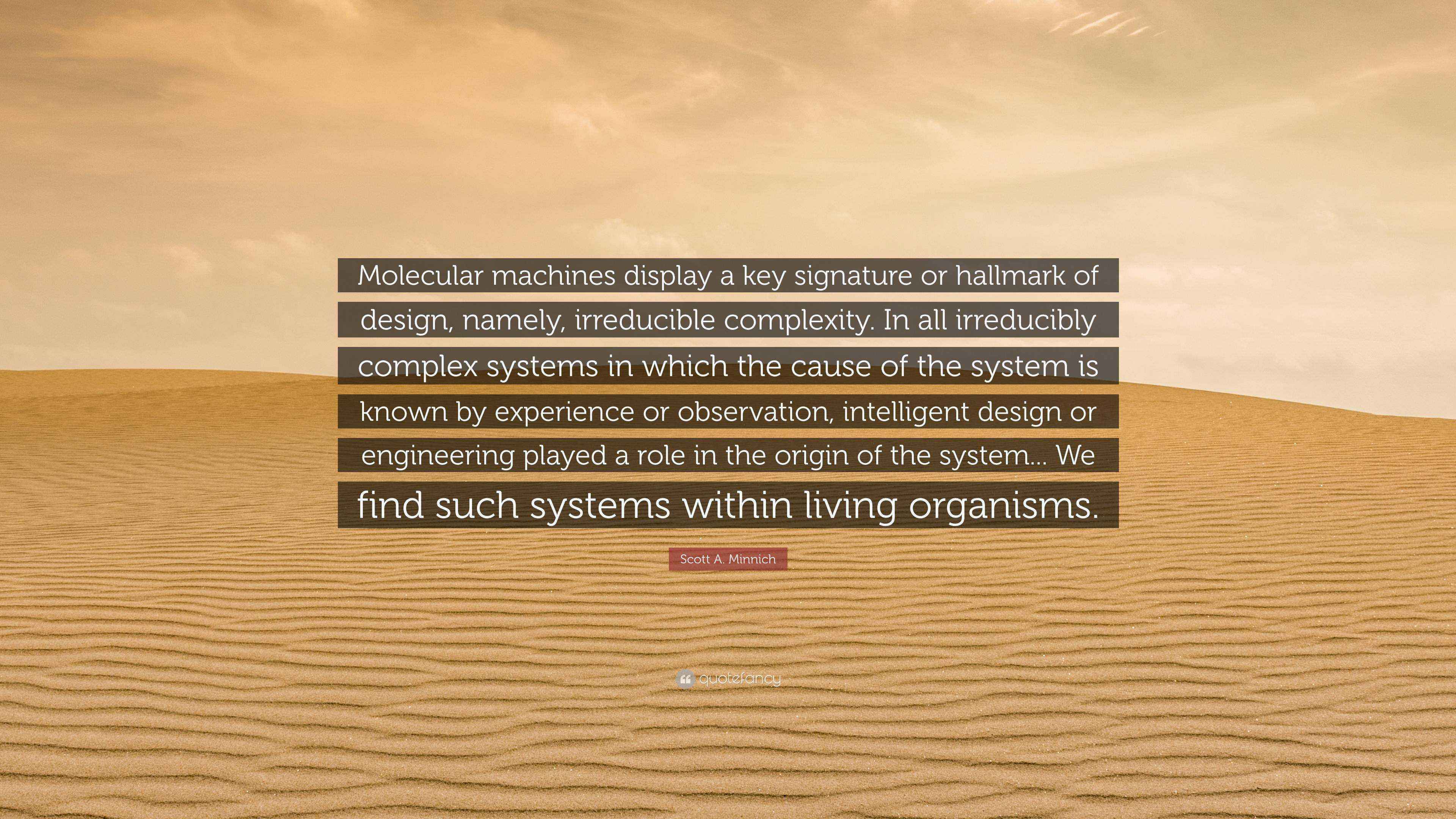 Scott A. Minnich Quote: “Molecular machines display a key signature or ...