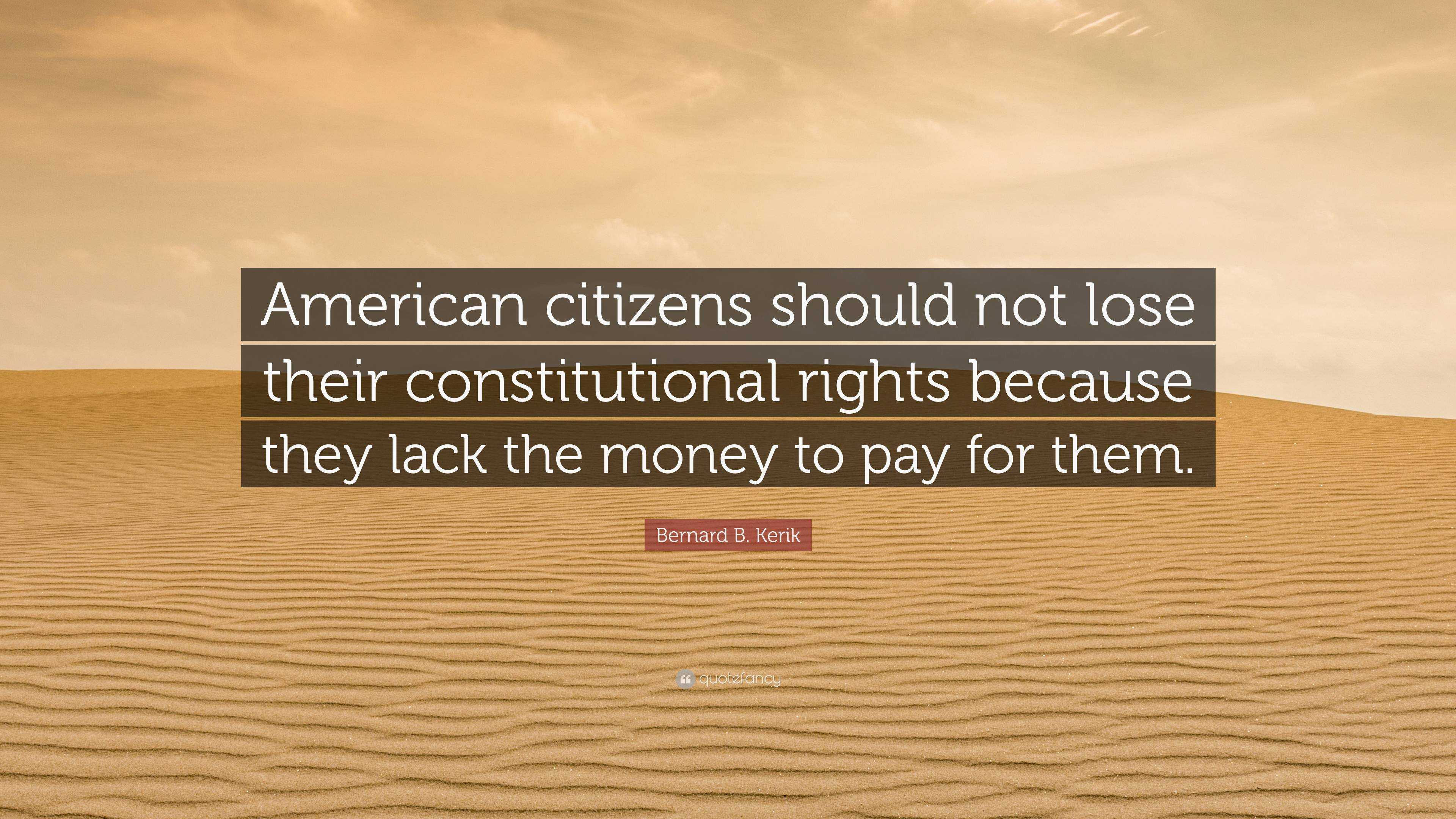 Bernard B. Kerik Quote: “American citizens should not lose their ...