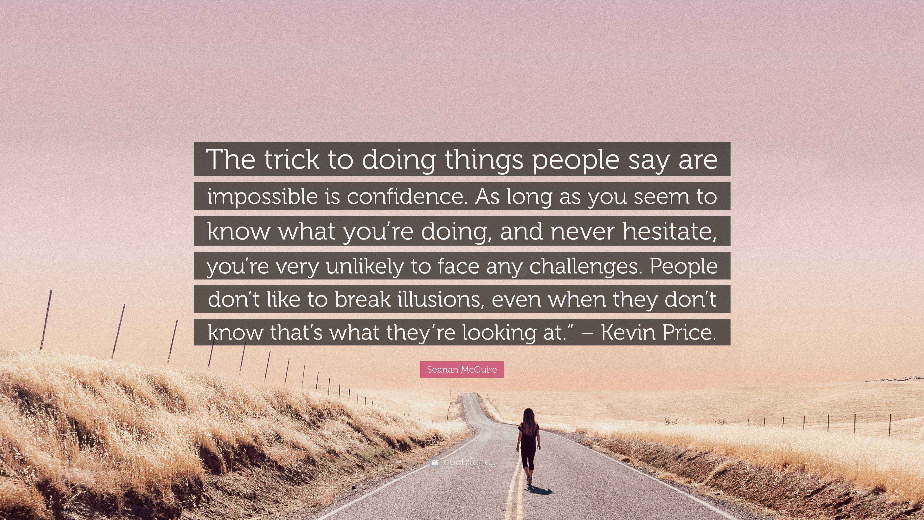 Seanan McGuire Quote: “The trick to doing things people say are ...