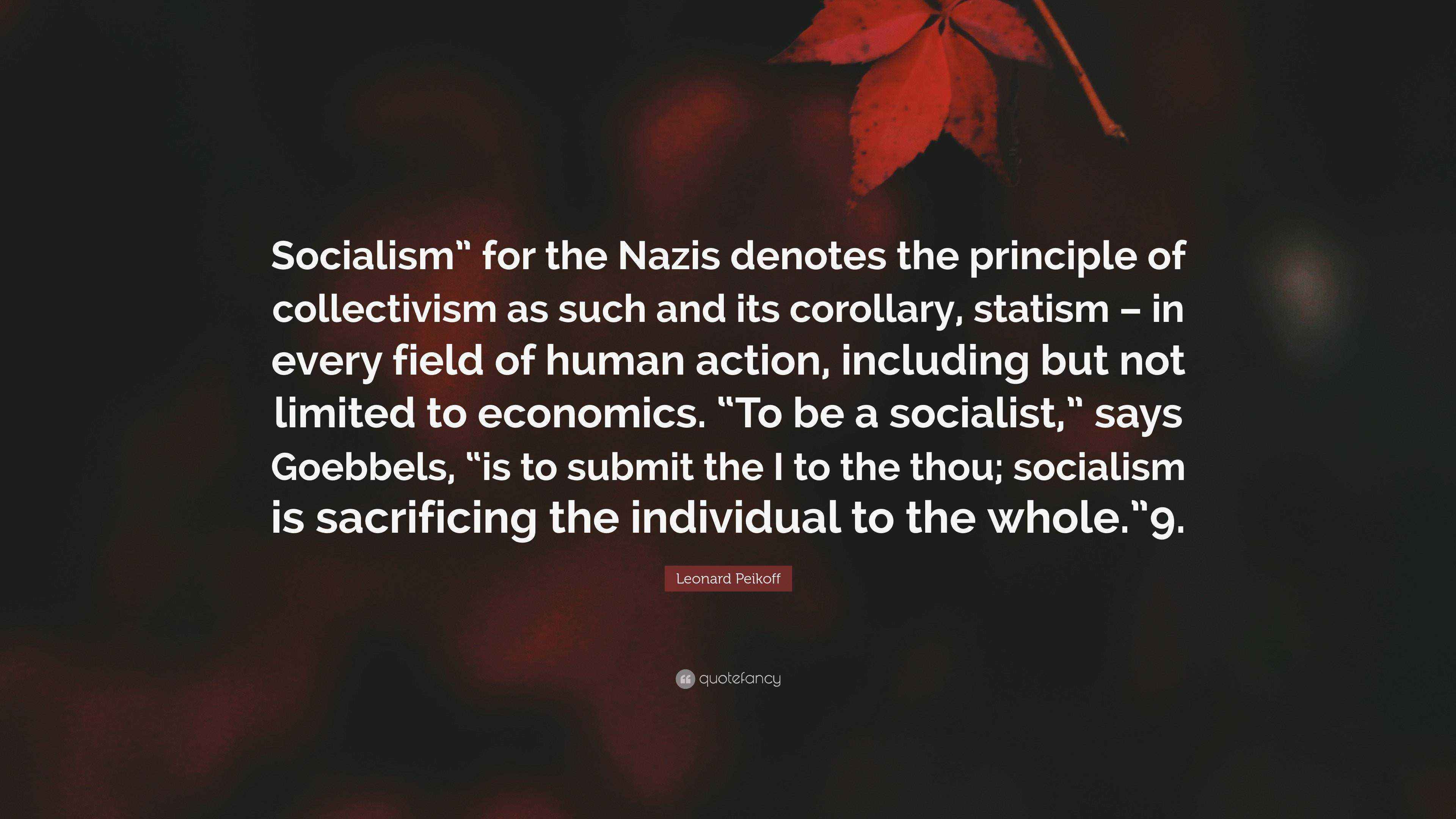 Leonard Peikoff Quote: “Socialism” for the Nazis denotes the principle ...