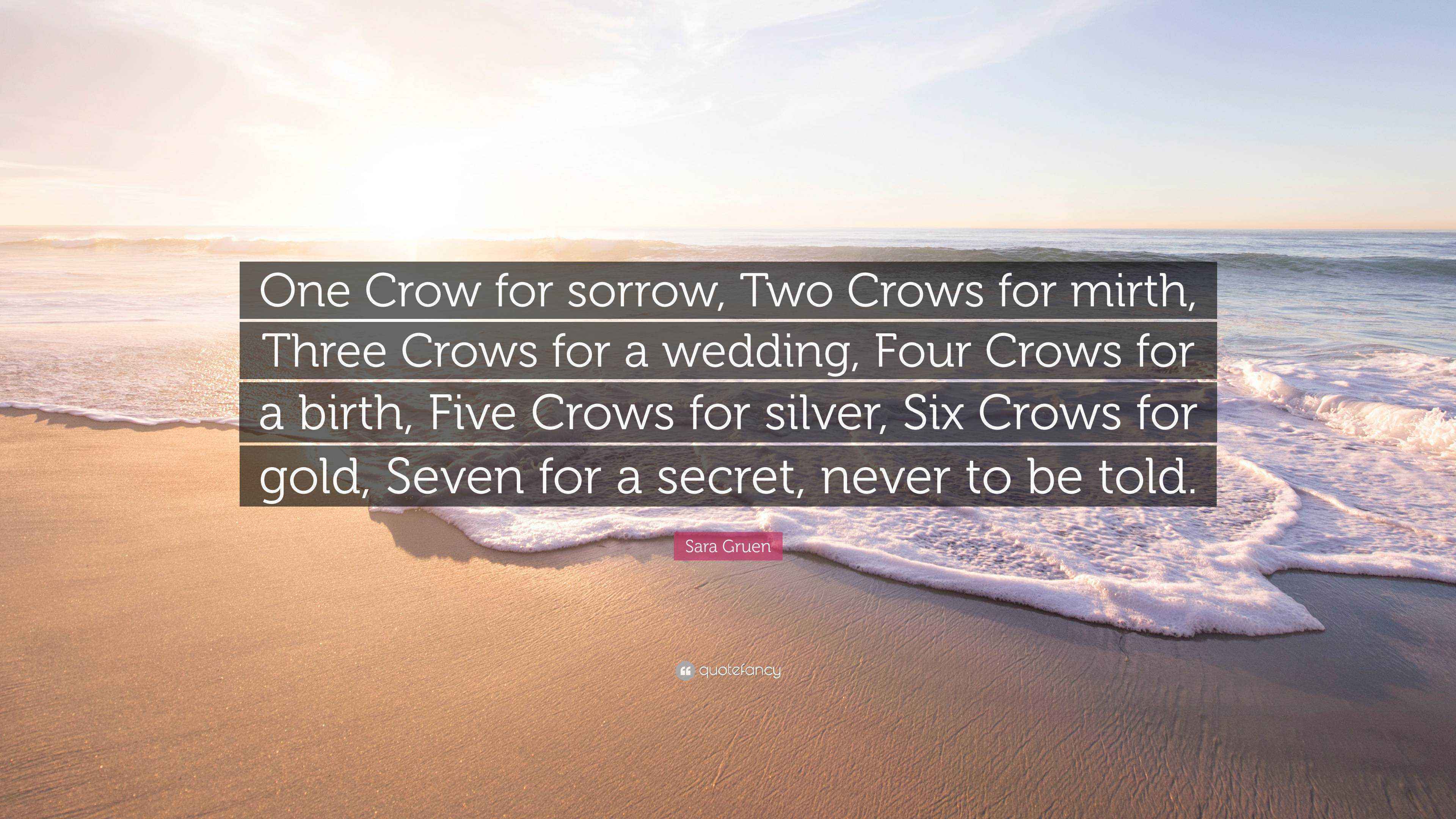 Sara Gruen Quote: “One Crow for sorrow, Two Crows for mirth, Three ...