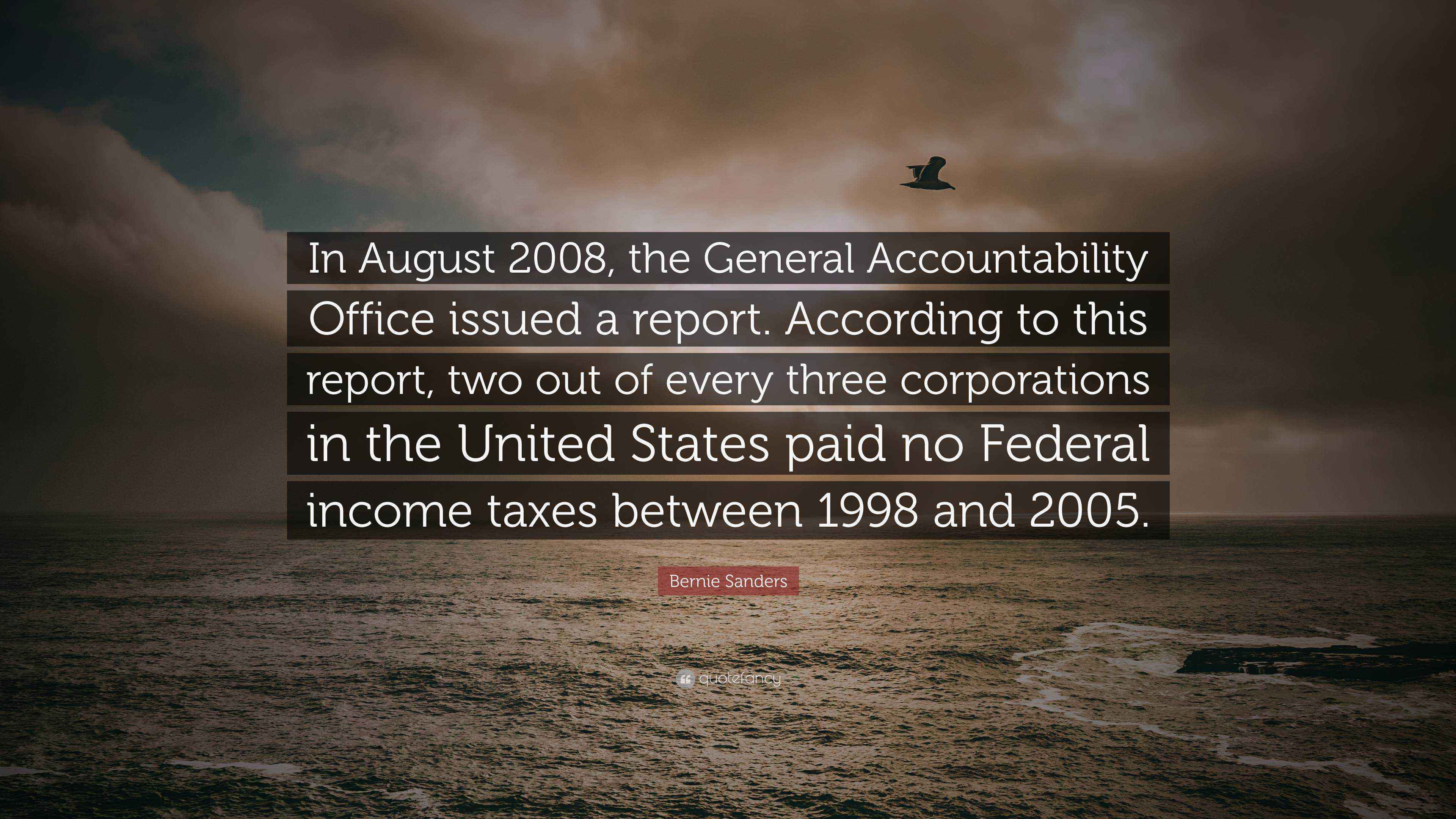 Bernie Sanders Quote: “In August 2008, the General Accountability ...