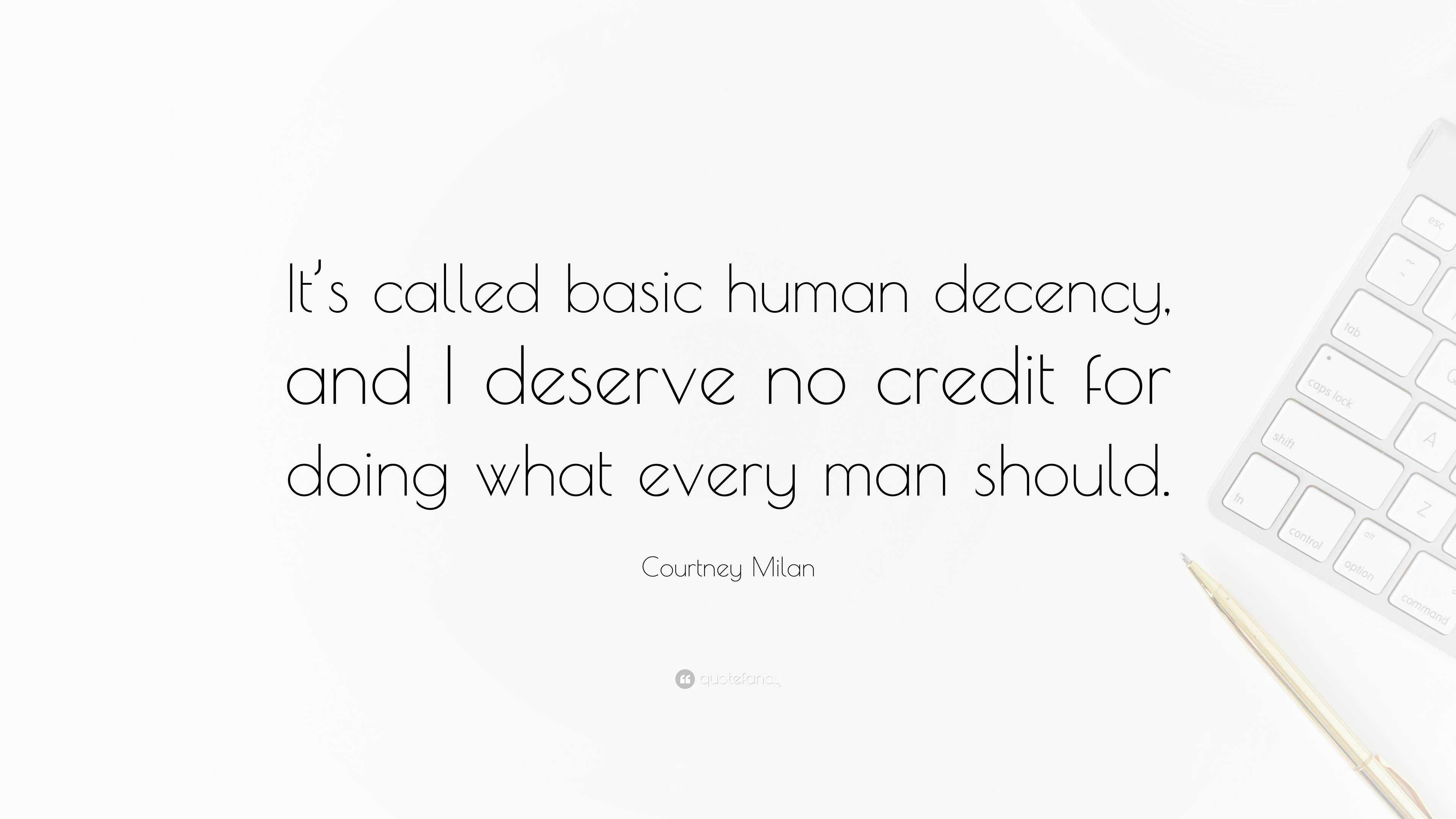 Courtney Milan Quote: “It’s called basic human decency, and I deserve ...