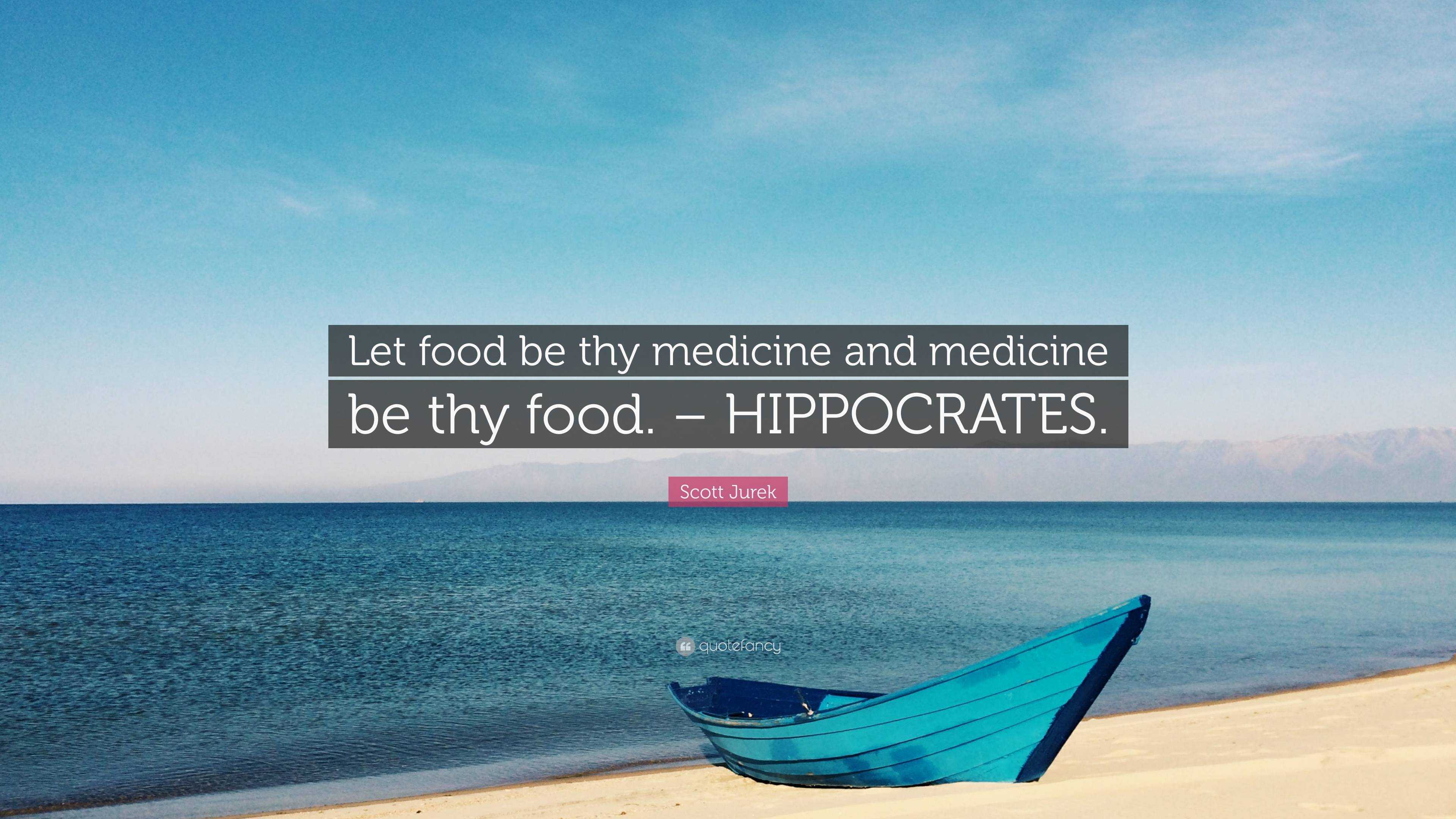 Scott Jurek Quote: “Let food be thy medicine and medicine be thy food ...