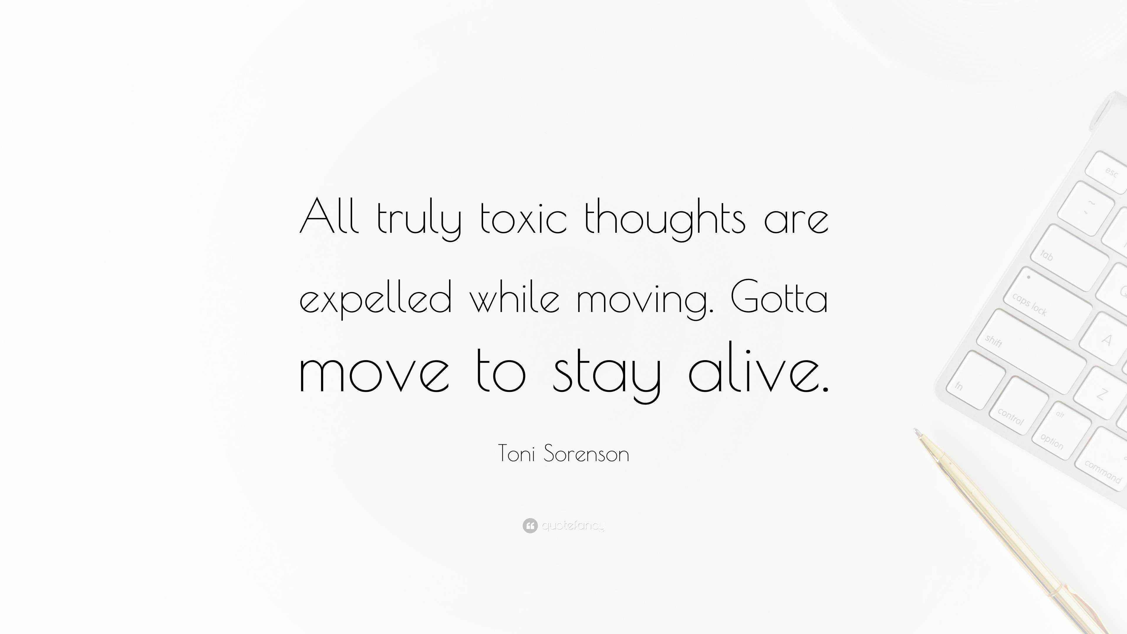 Toni Sorenson Quote: “All truly toxic thoughts are expelled while ...