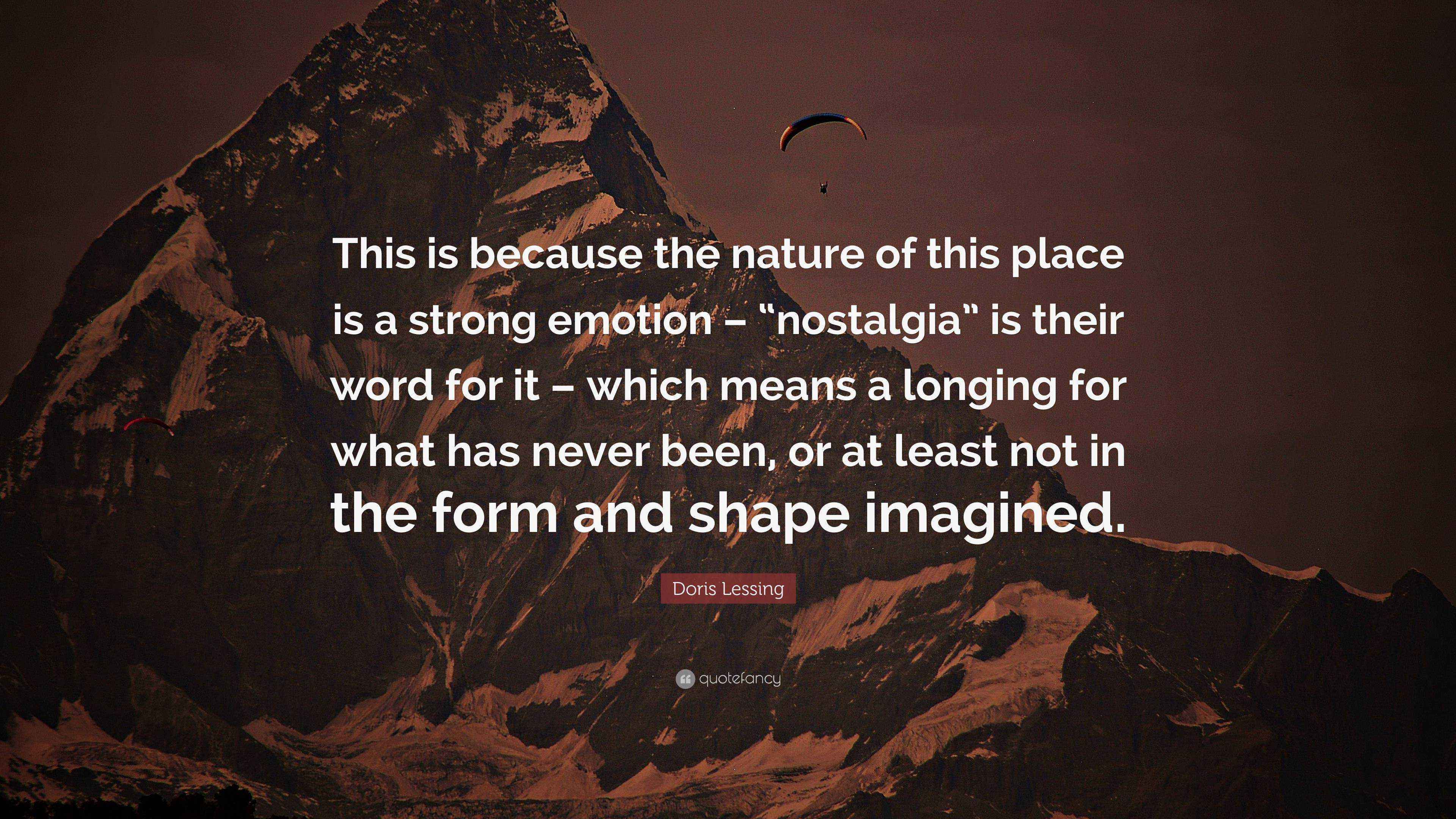 Doris Lessing Quote: “This is because the nature of this place is a ...