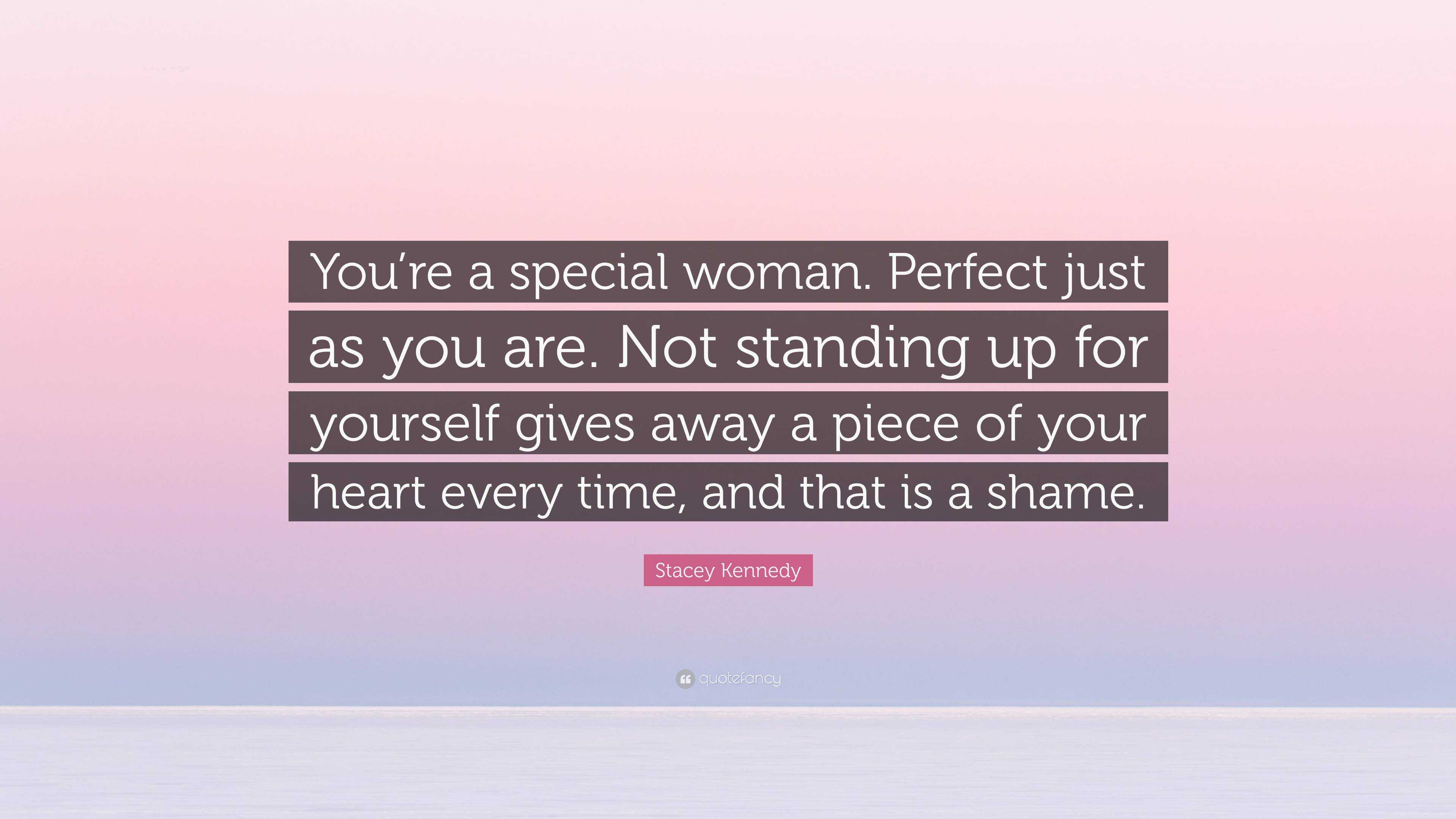 Stacey Kennedy Quote: “You’re a special woman. Perfect just as you are ...