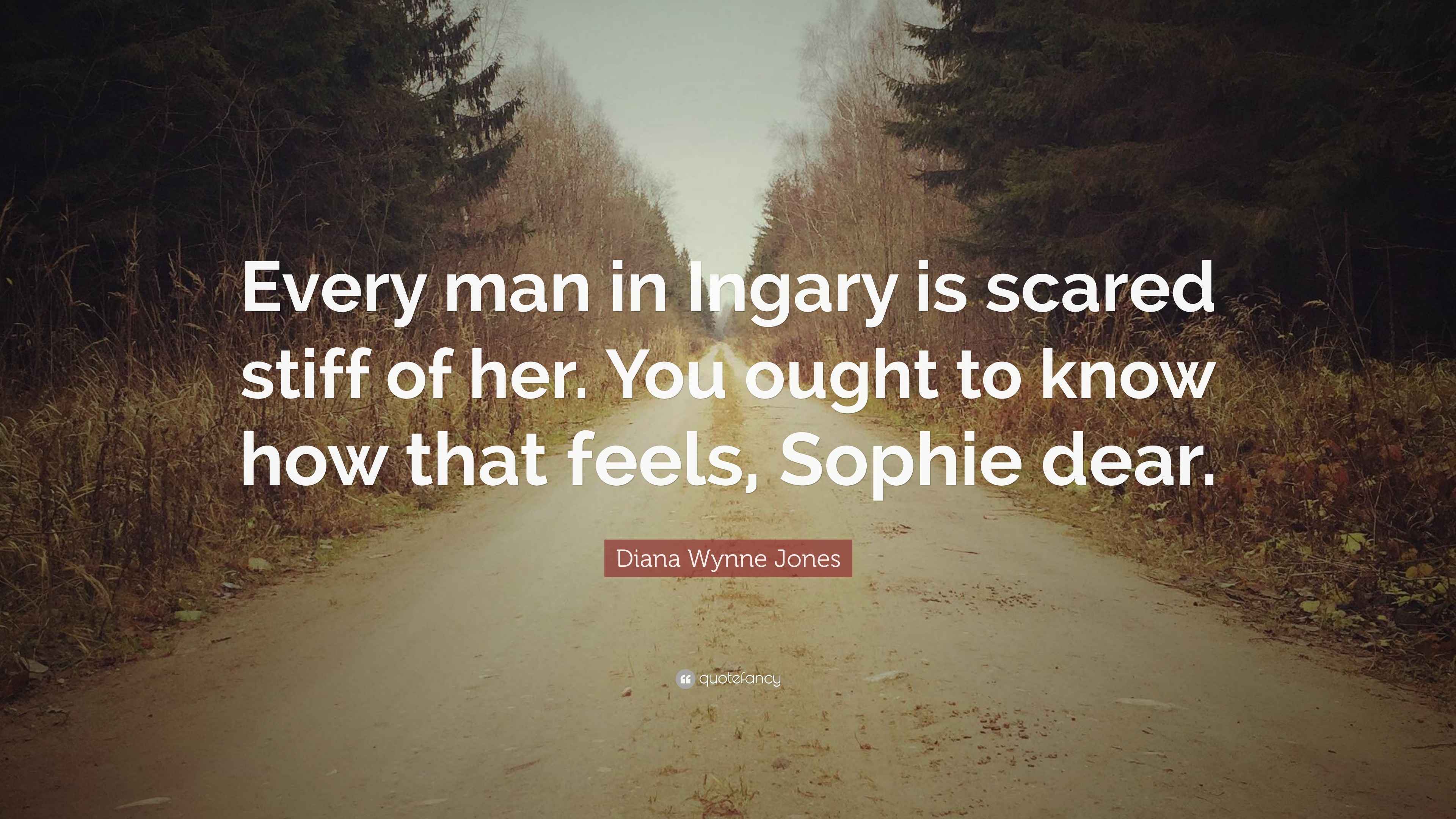 Diana Wynne Jones Quote: “Every man in Ingary is scared stiff of her ...