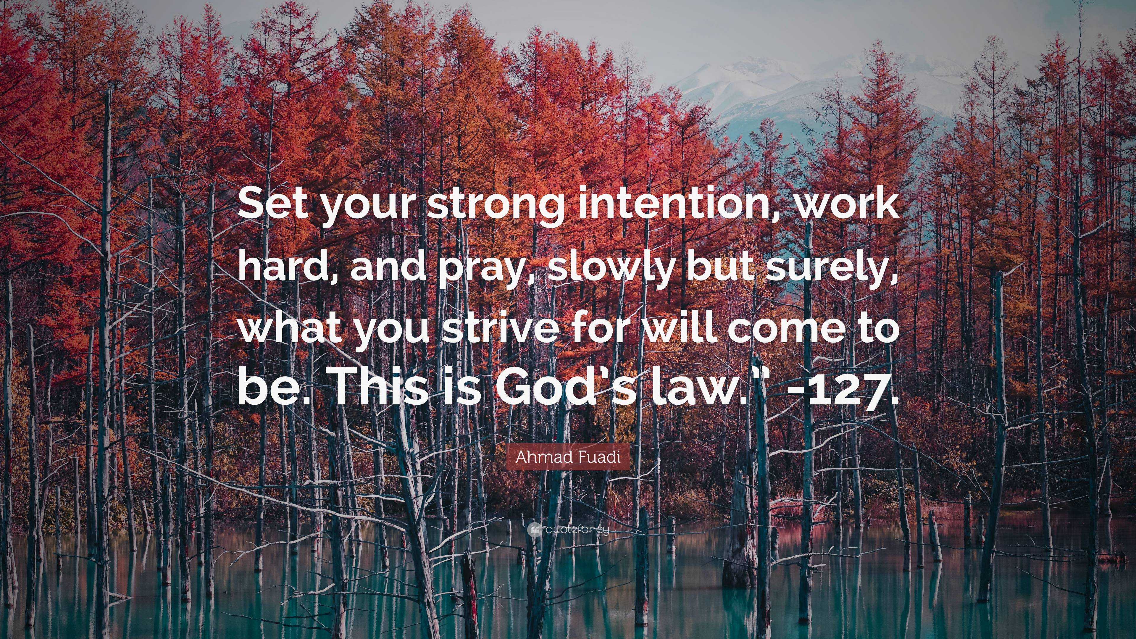 Ahmad Fuadi Quote: “Set your strong intention, work hard, and pray ...