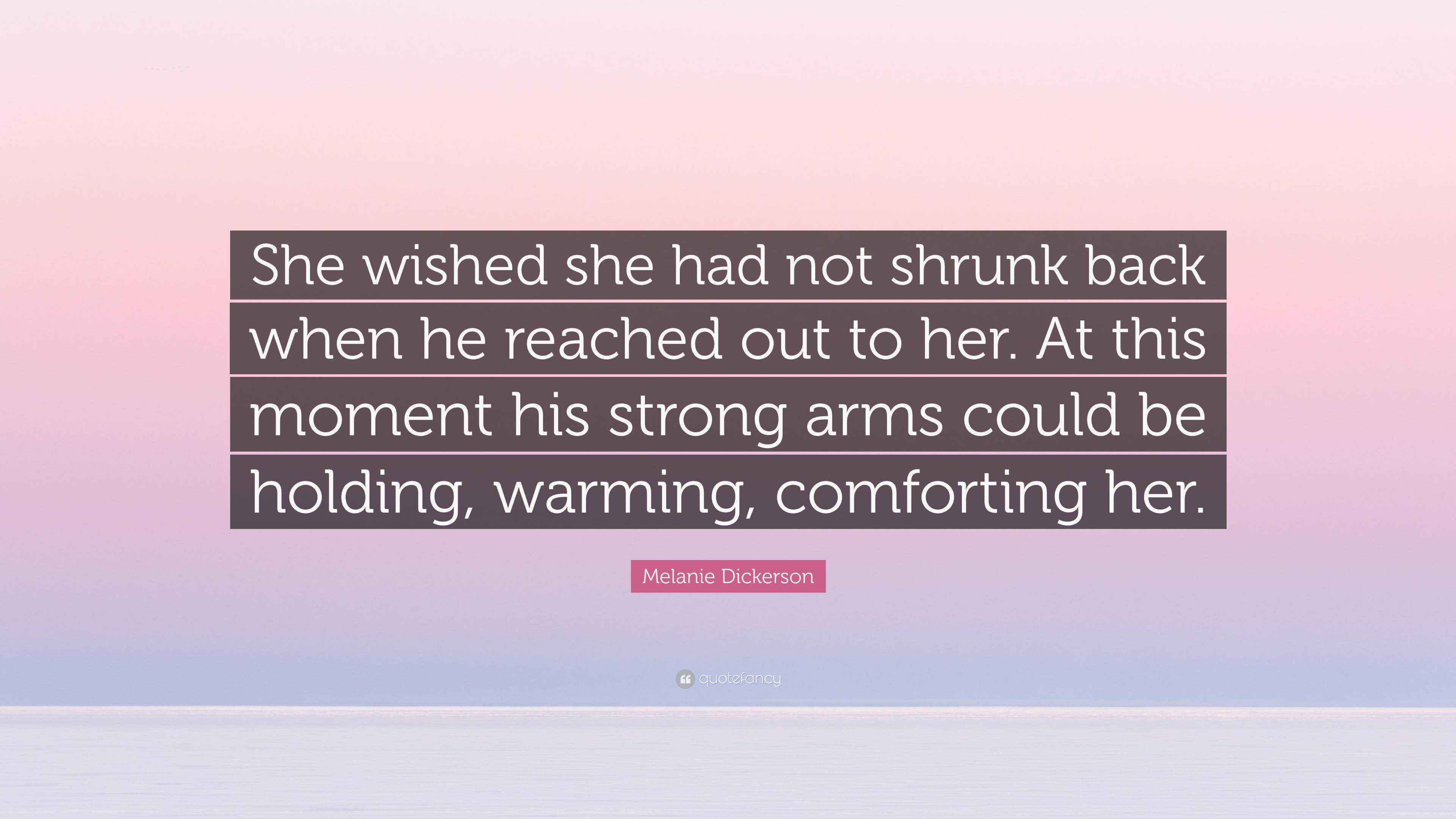 Melanie Dickerson Quote: “She wished she had not shrunk back when he ...