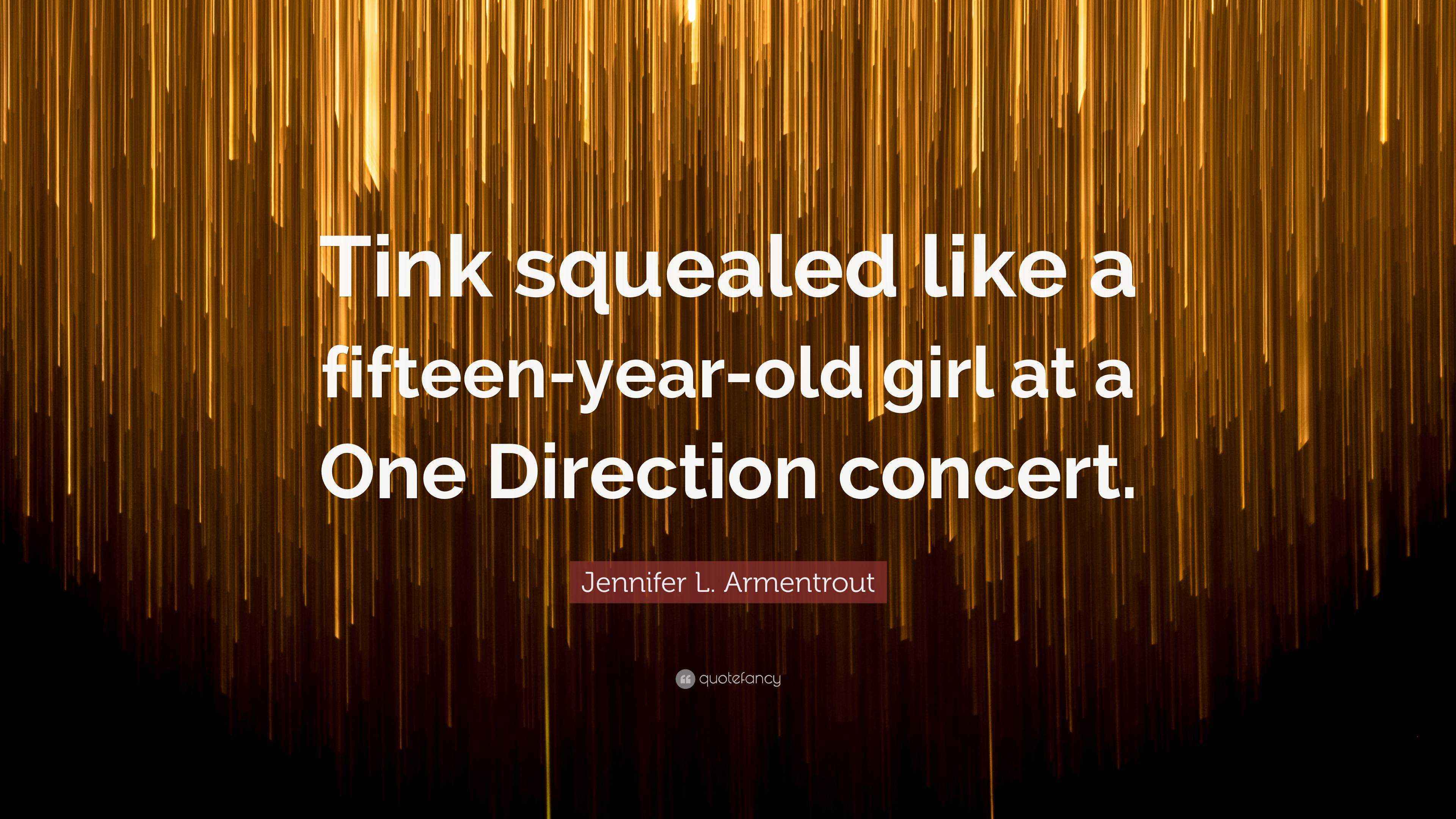 Jennifer L. Armentrout Quote: “Tink squealed like a fifteen-year-old ...