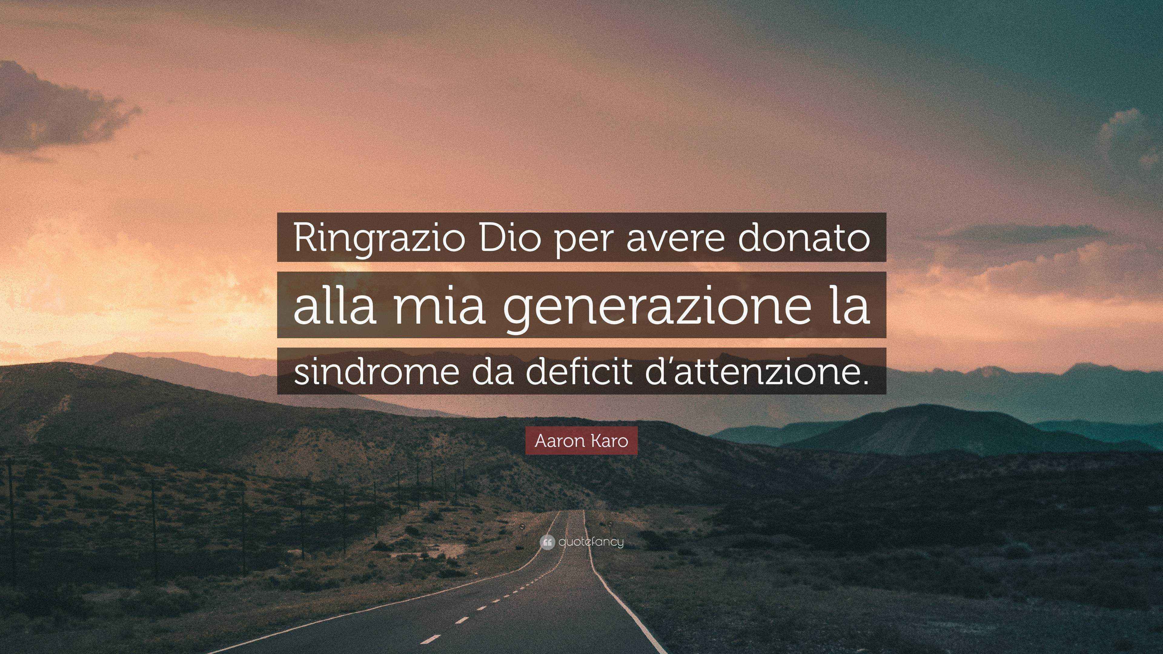 Aaron Karo Quote: “Ringrazio Dio per avere donato alla mia generazione ...