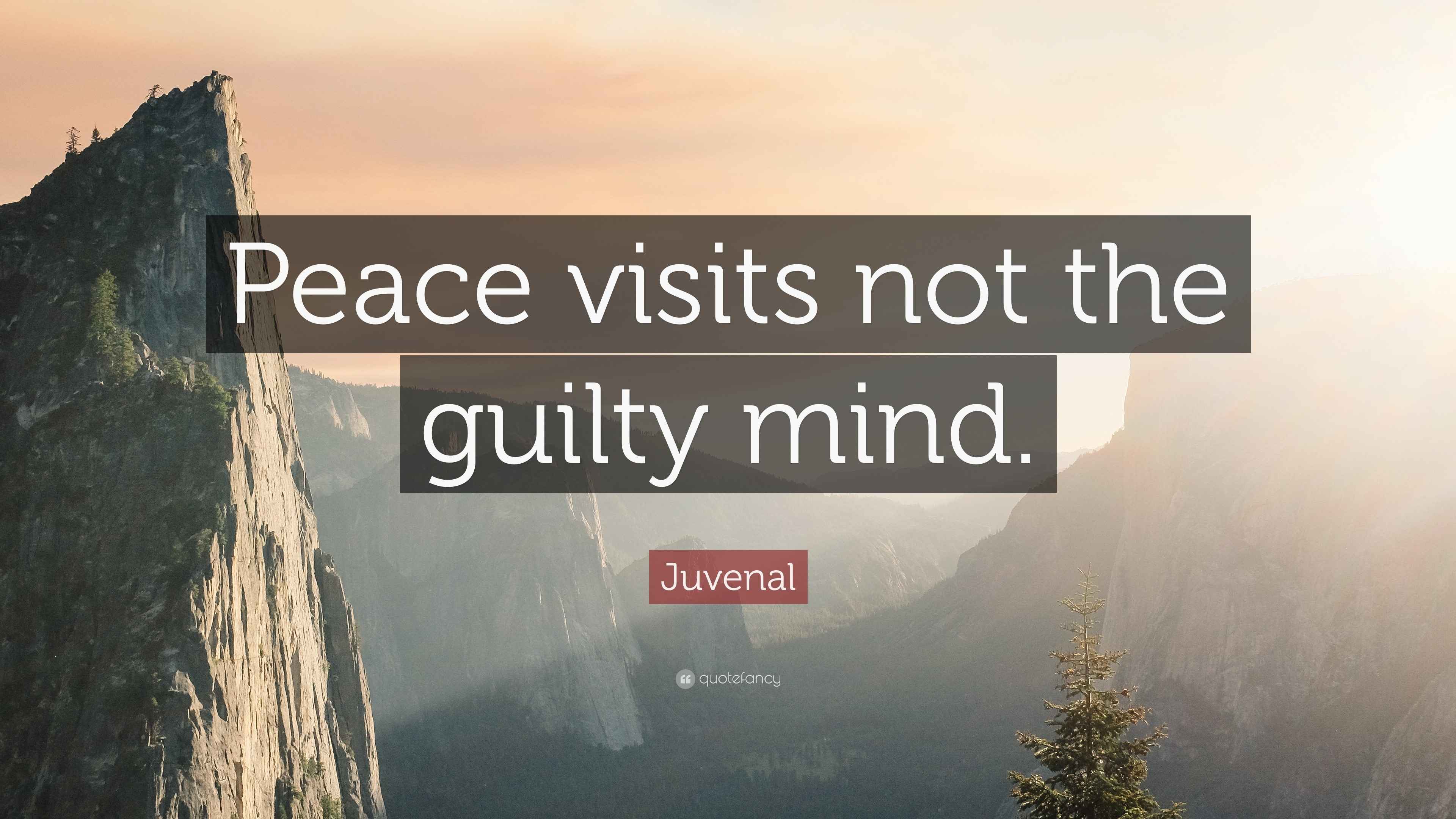 Juvenal Quote: “Peace visits not the guilty mind.”