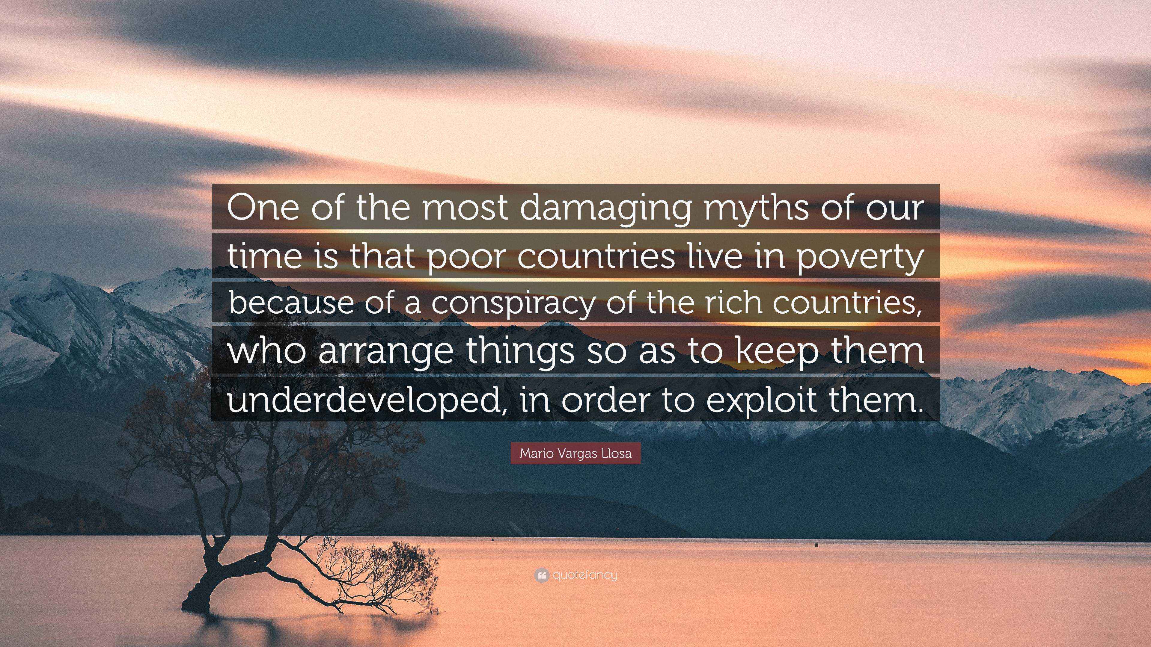 Mario Vargas Llosa Quote: “One of the most damaging myths of our time ...