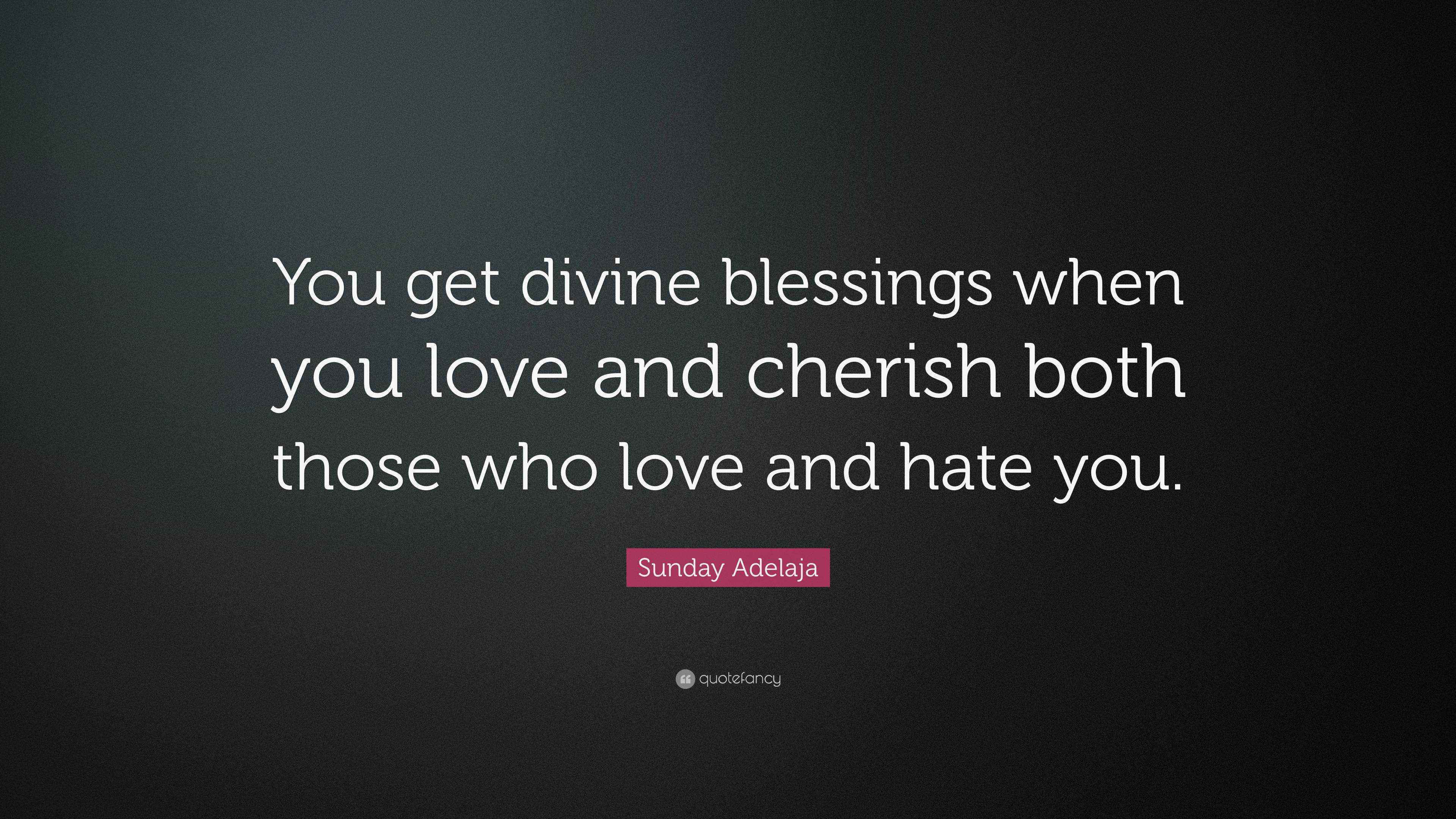 Sunday Adelaja Quote: “You get divine blessings when you love and ...