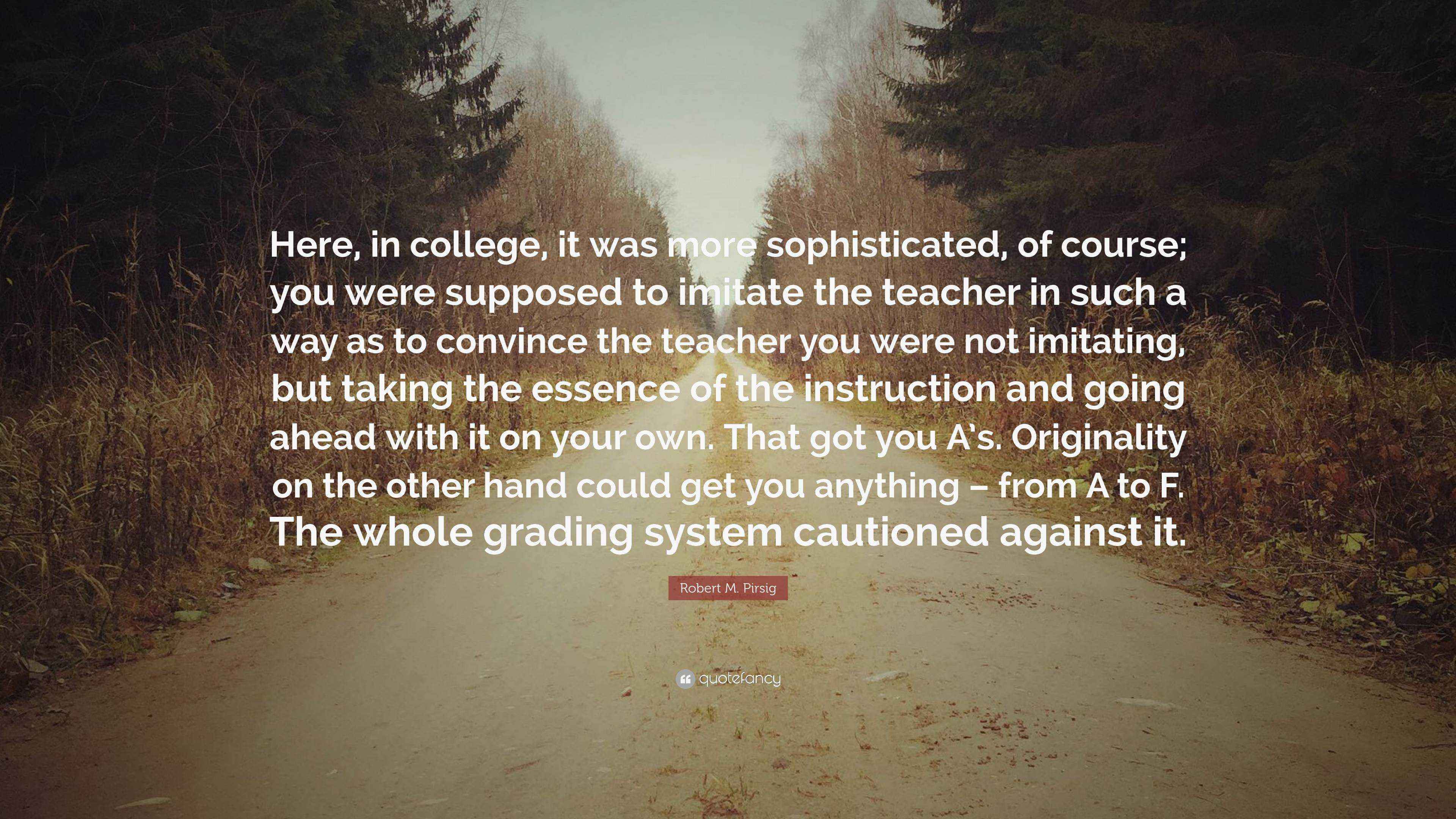 Robert M. Pirsig Quote: “Here, in college, it was more sophisticated ...