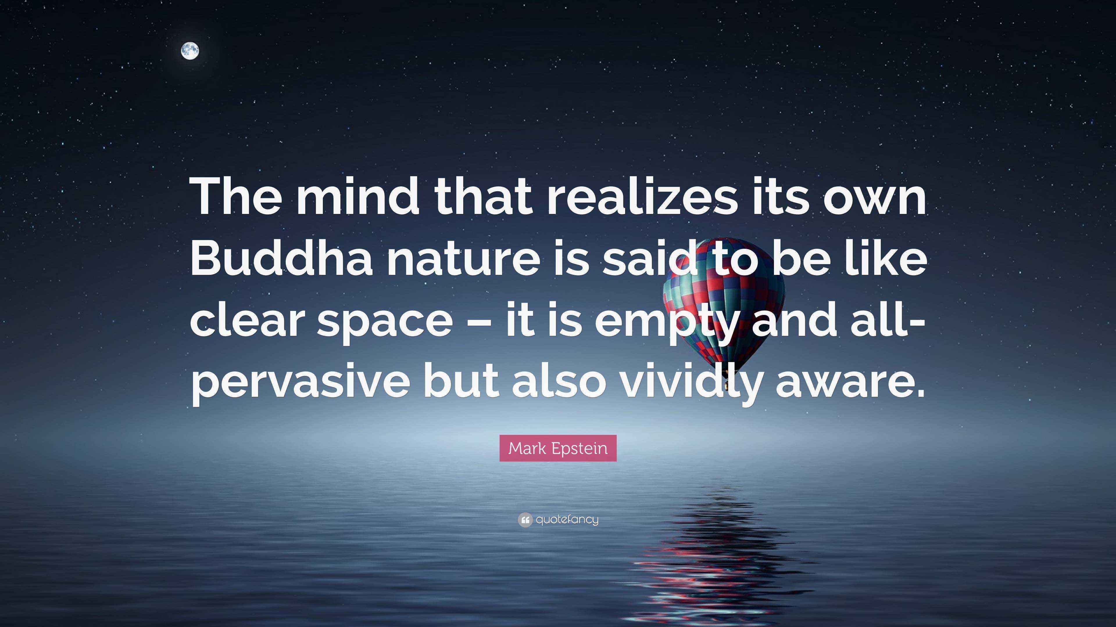 Mark Epstein Quote: “The mind that realizes its own Buddha nature is ...