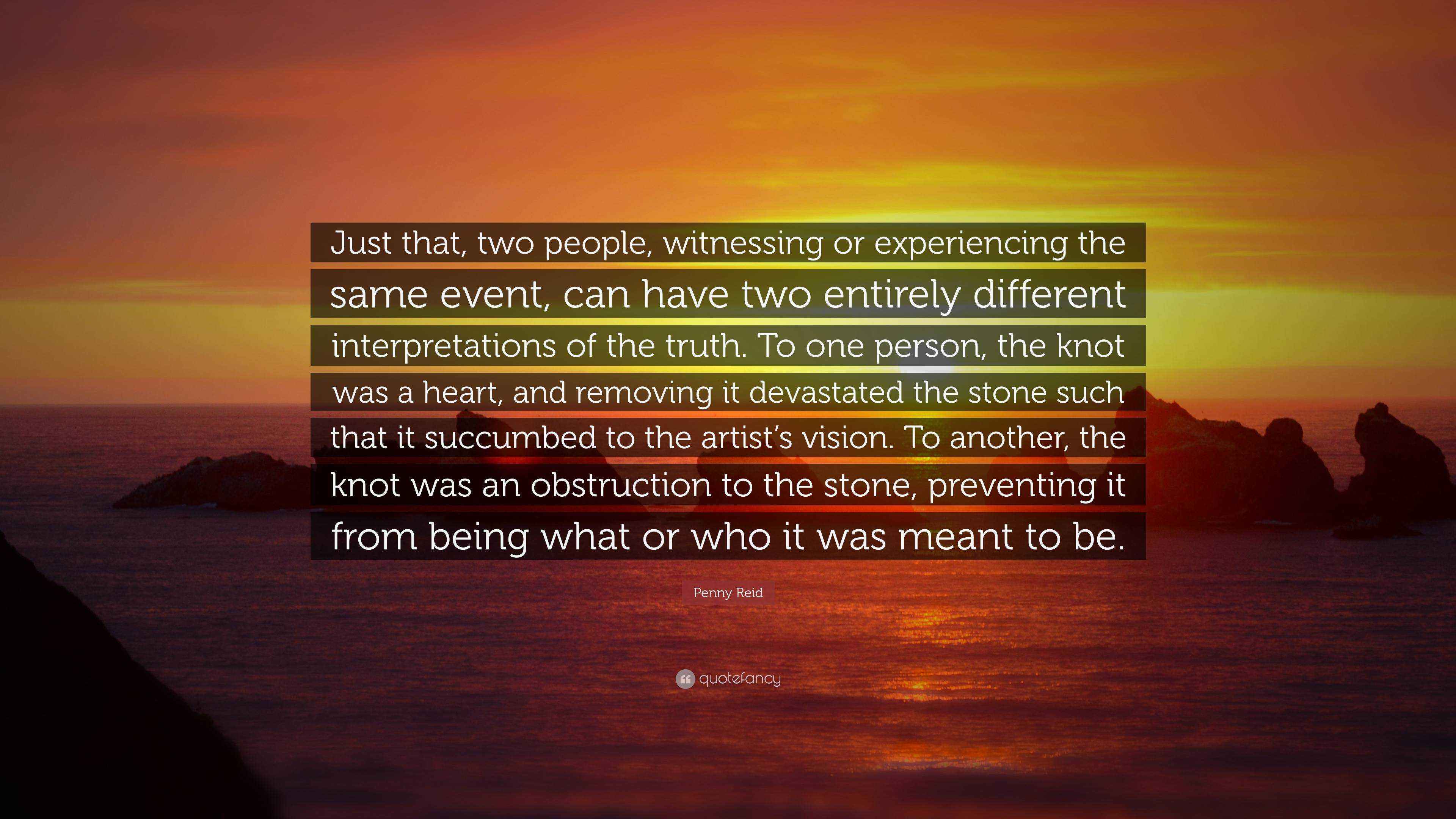 Penny Reid Quote: “Just that, two people, witnessing or experiencing ...