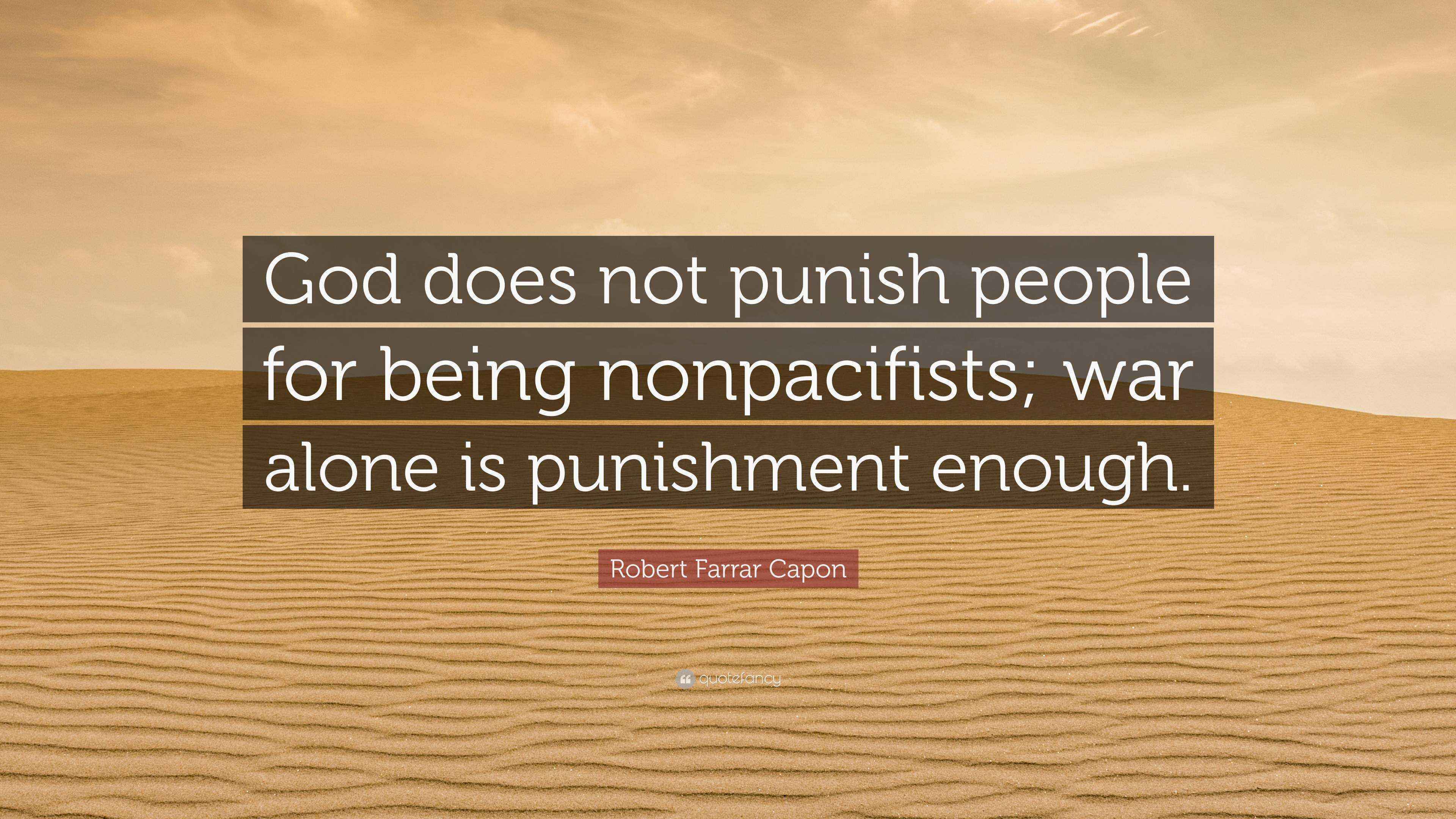 Robert Farrar Capon Quote: “God does not punish people for being ...
