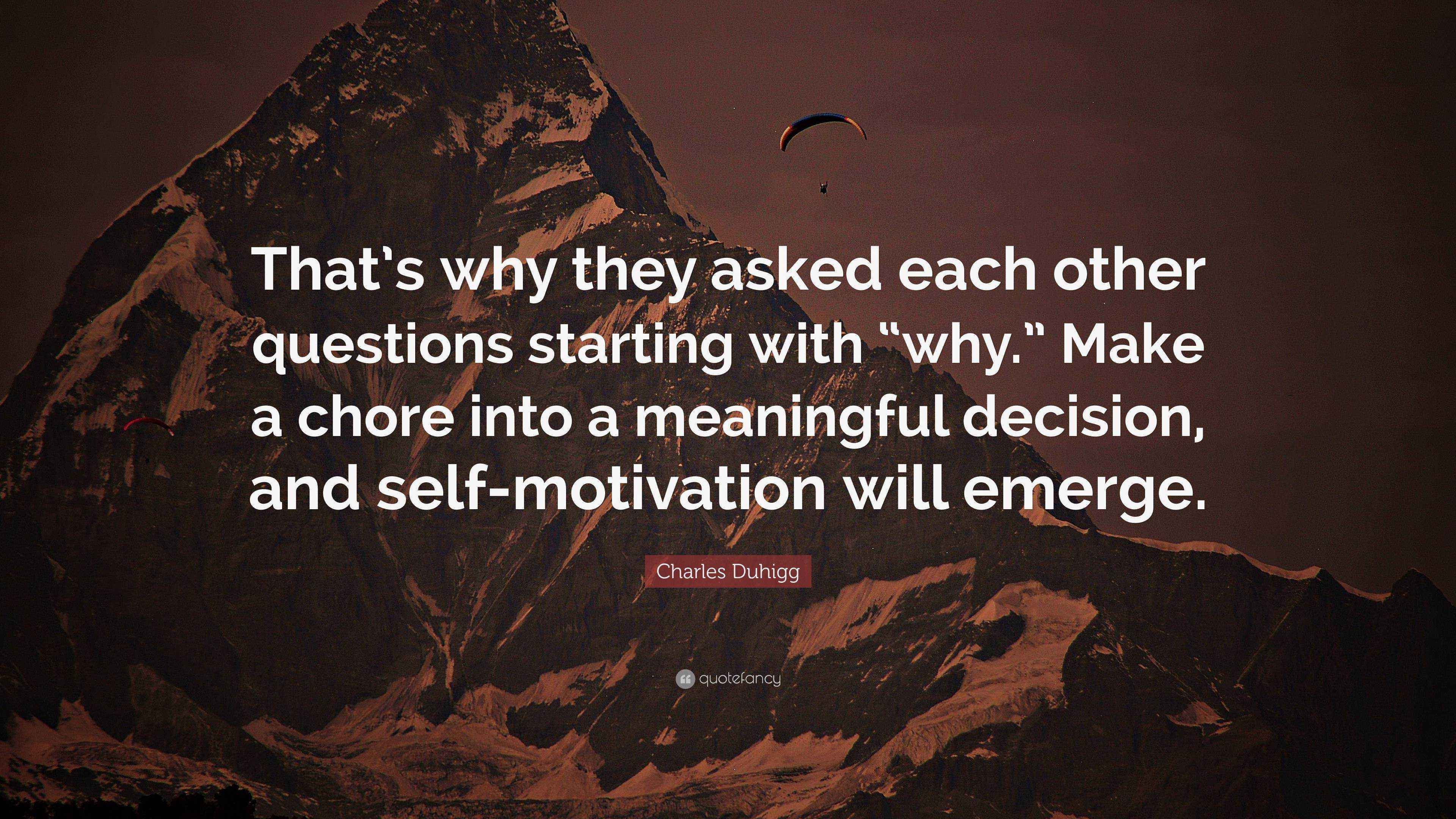 Charles Duhigg Quote: “That’s why they asked each other questions ...