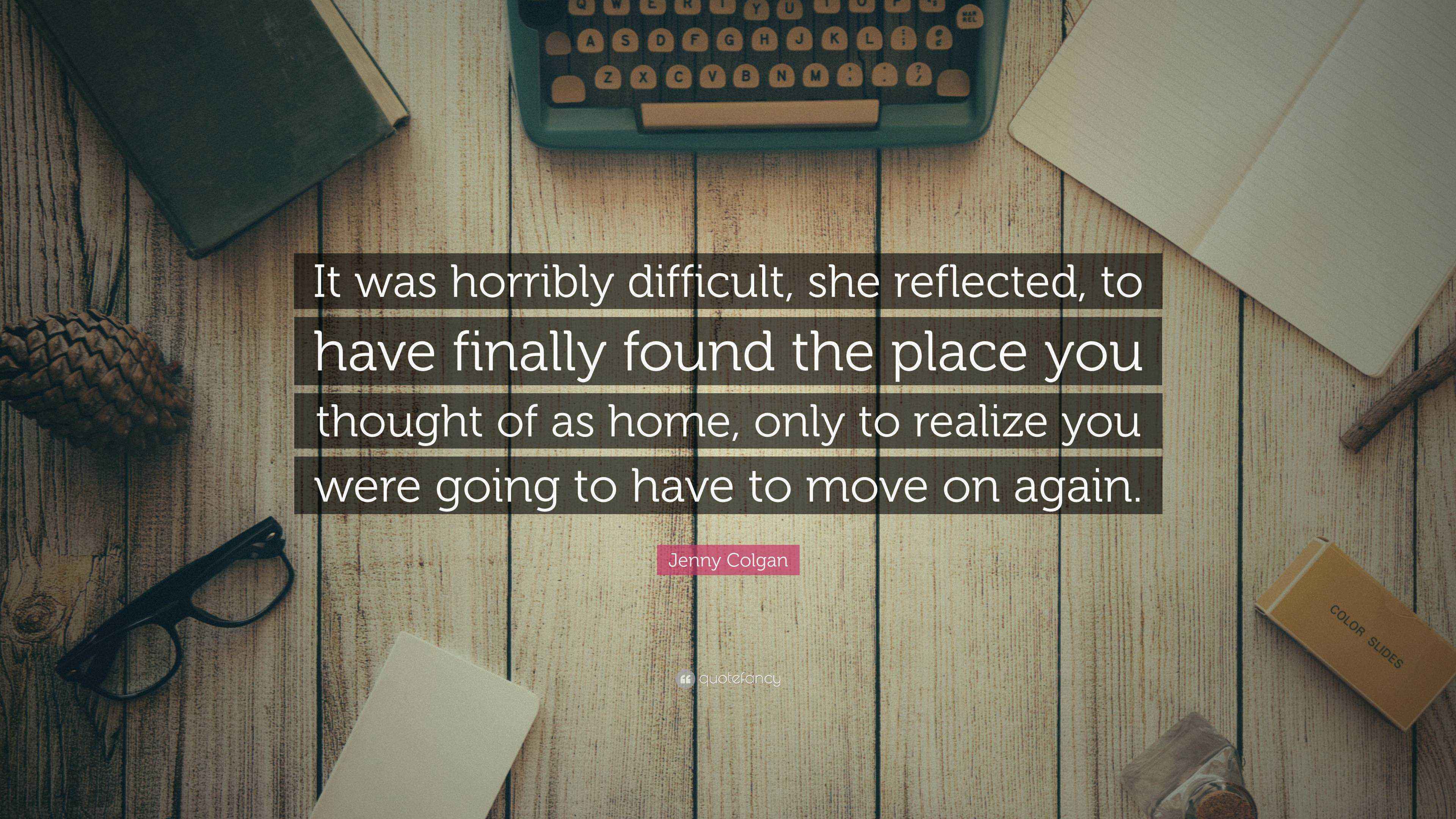 Jenny Colgan Quote: “It was horribly difficult, she reflected, to have ...