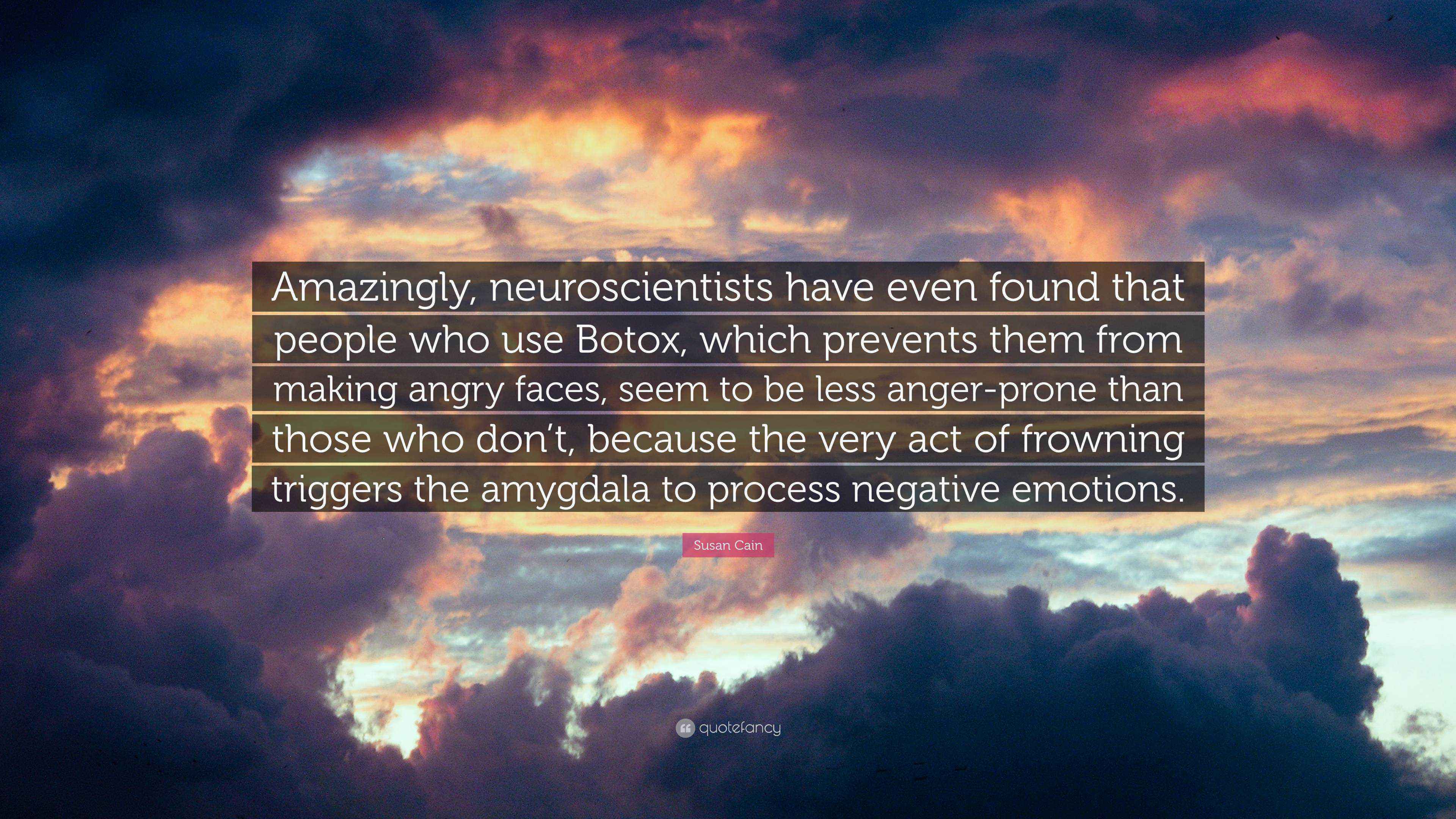 Susan Cain Quote: “Amazingly, neuroscientists have even found that ...