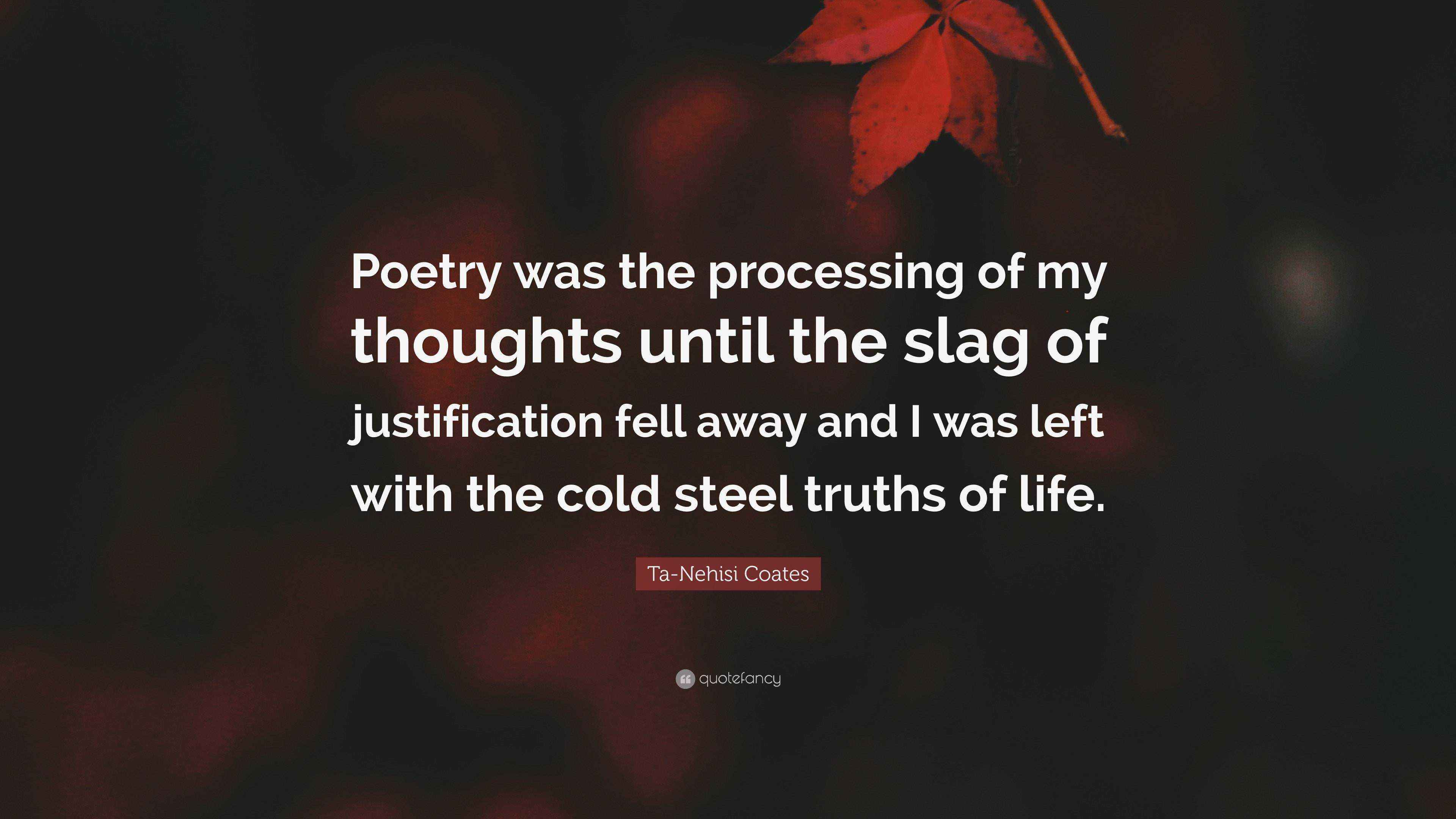 Ta-Nehisi Coates Quote: “Poetry was the processing of my thoughts until ...