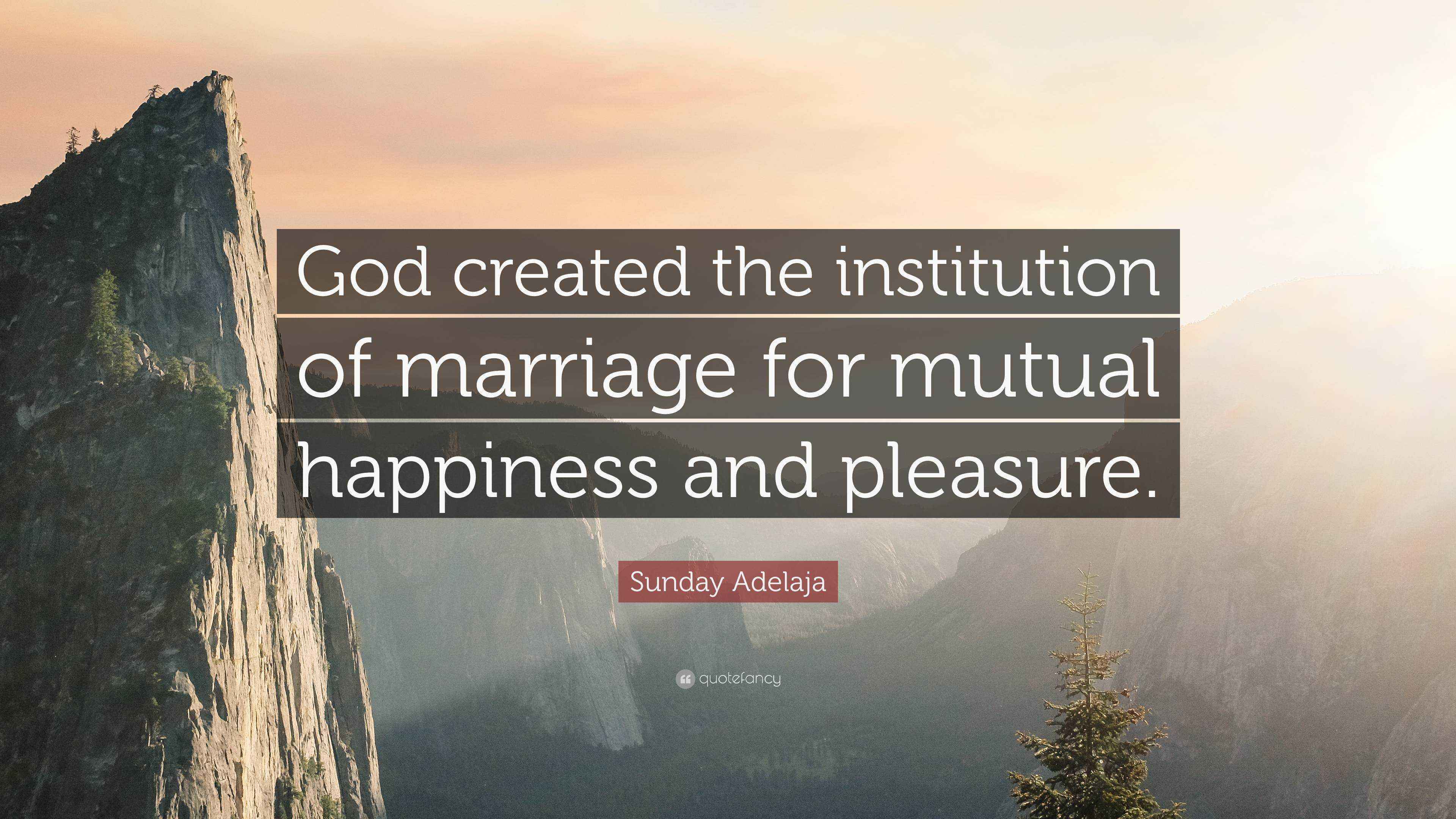Sunday Adelaja Quote: “God created the institution of marriage for ...