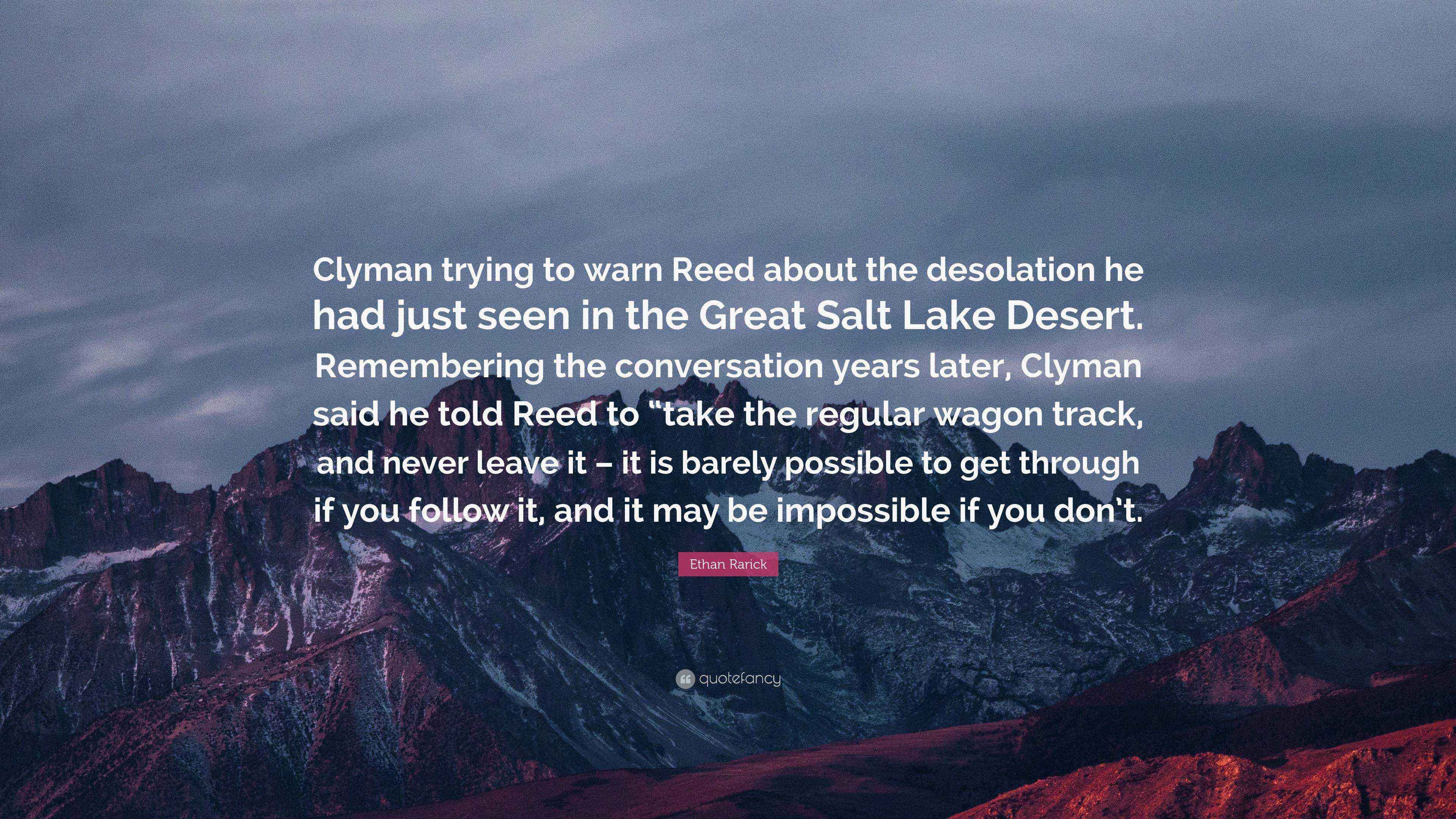 Ethan Rarick Quote: “Clyman trying to warn Reed about the desolation he ...