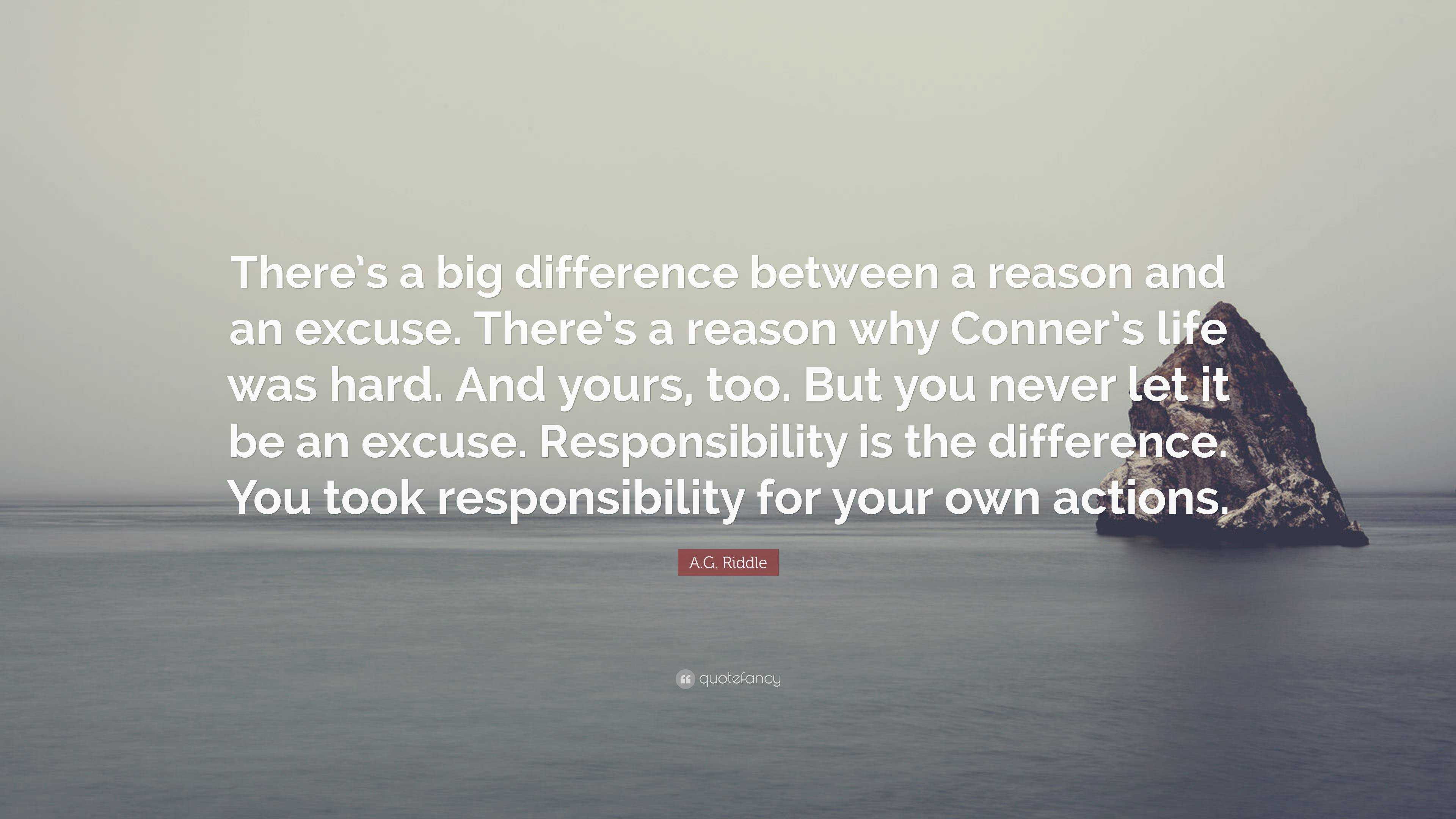A.G. Riddle Quote: “There’s a big difference between a reason and an ...