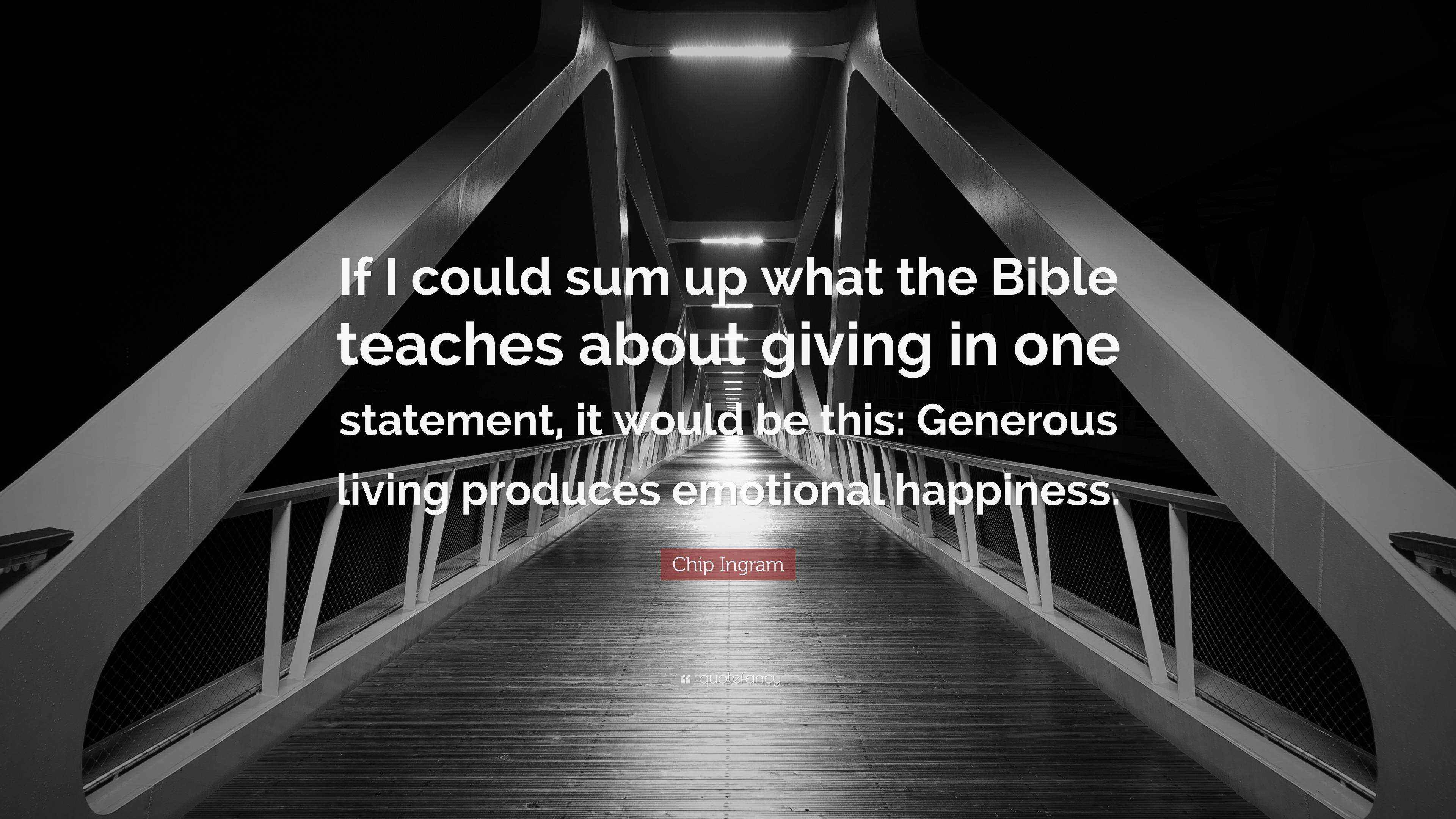 Chip Ingram Quote: “If I could sum up what the Bible teaches about ...