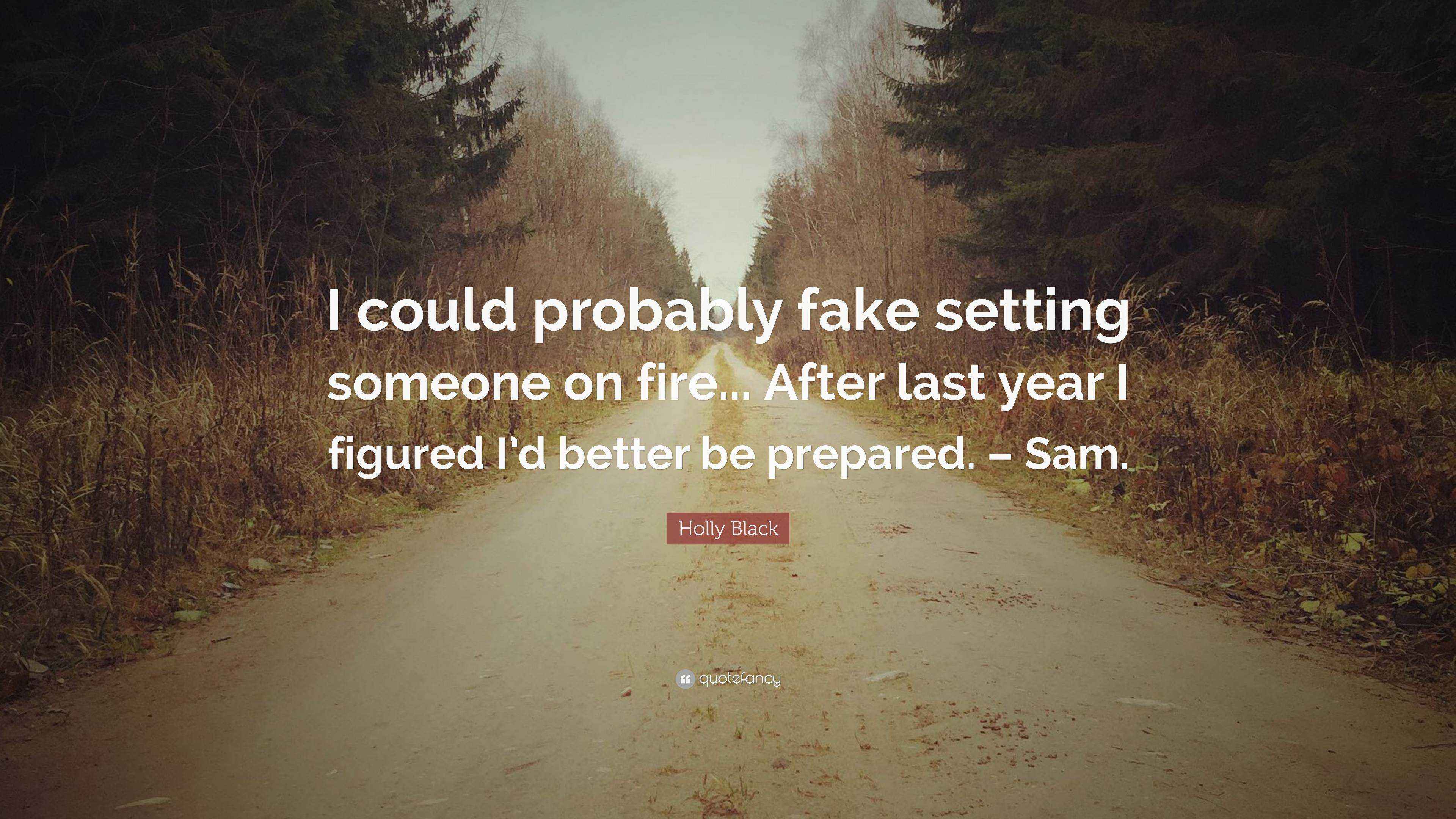 Holly Black Quote: “I could probably fake setting someone on fire ...