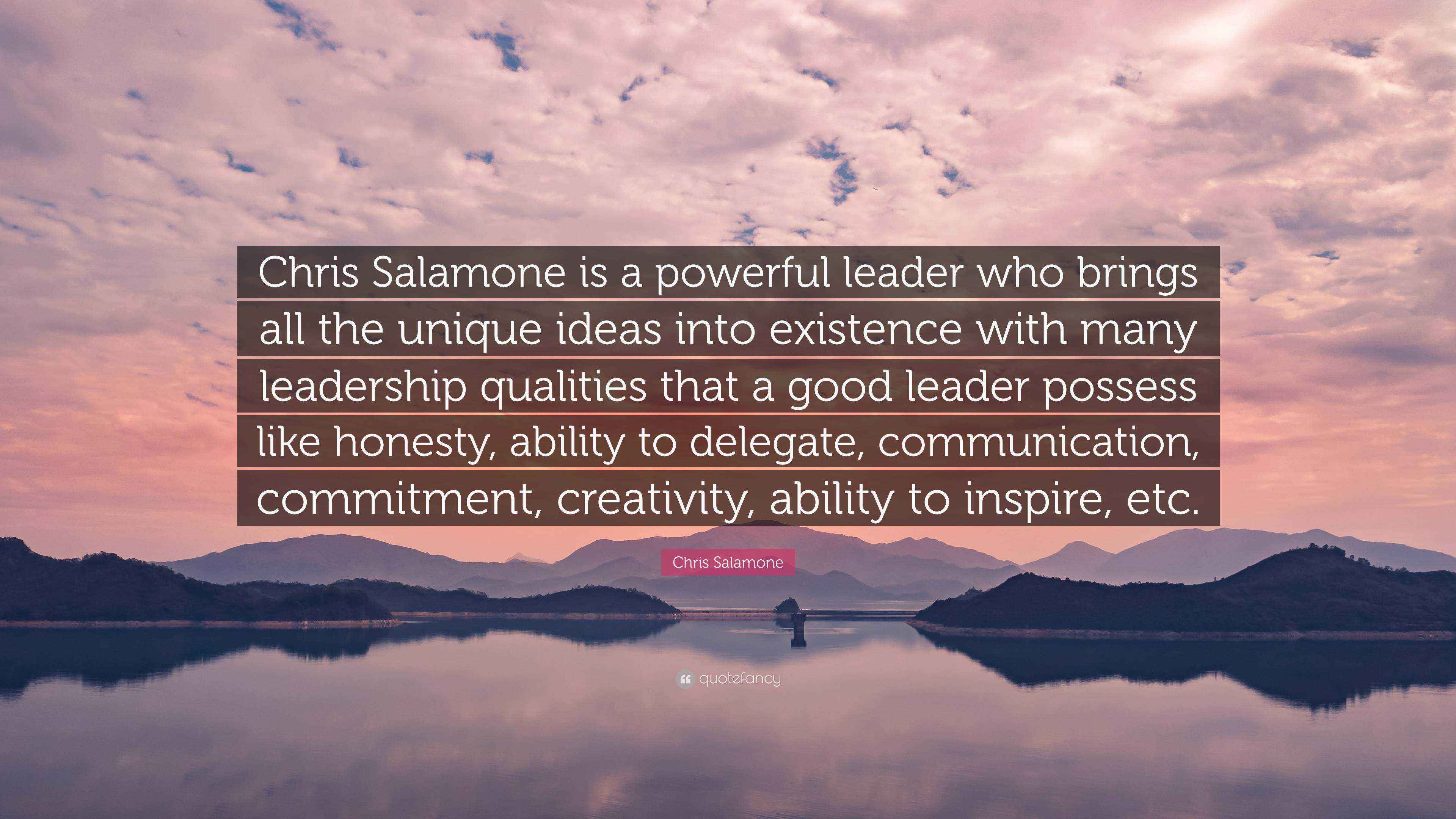 Chris Salamone Quote: “Chris Salamone is a powerful leader who brings ...