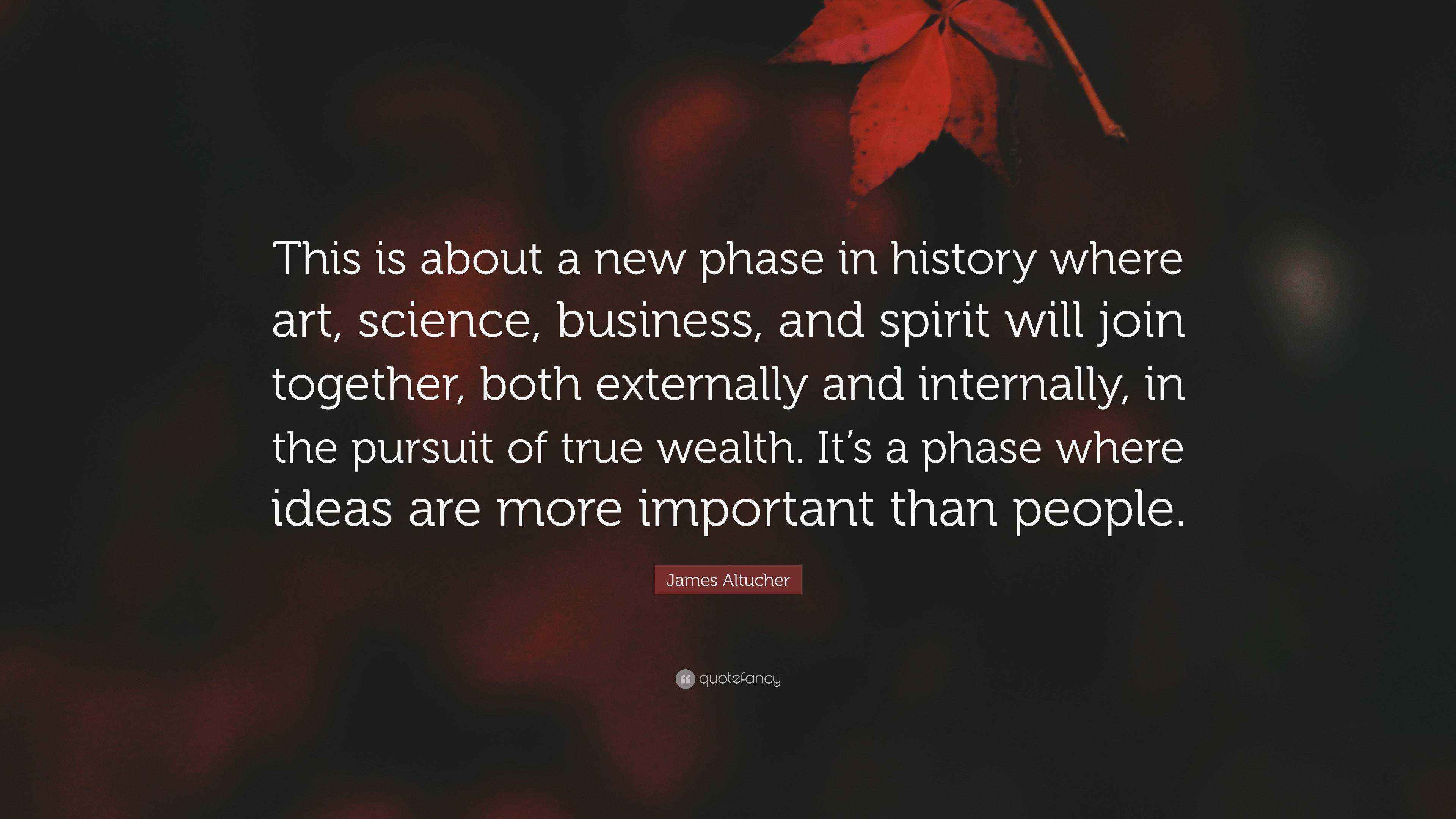 James Altucher Quote: “This is about a new phase in history where art ...