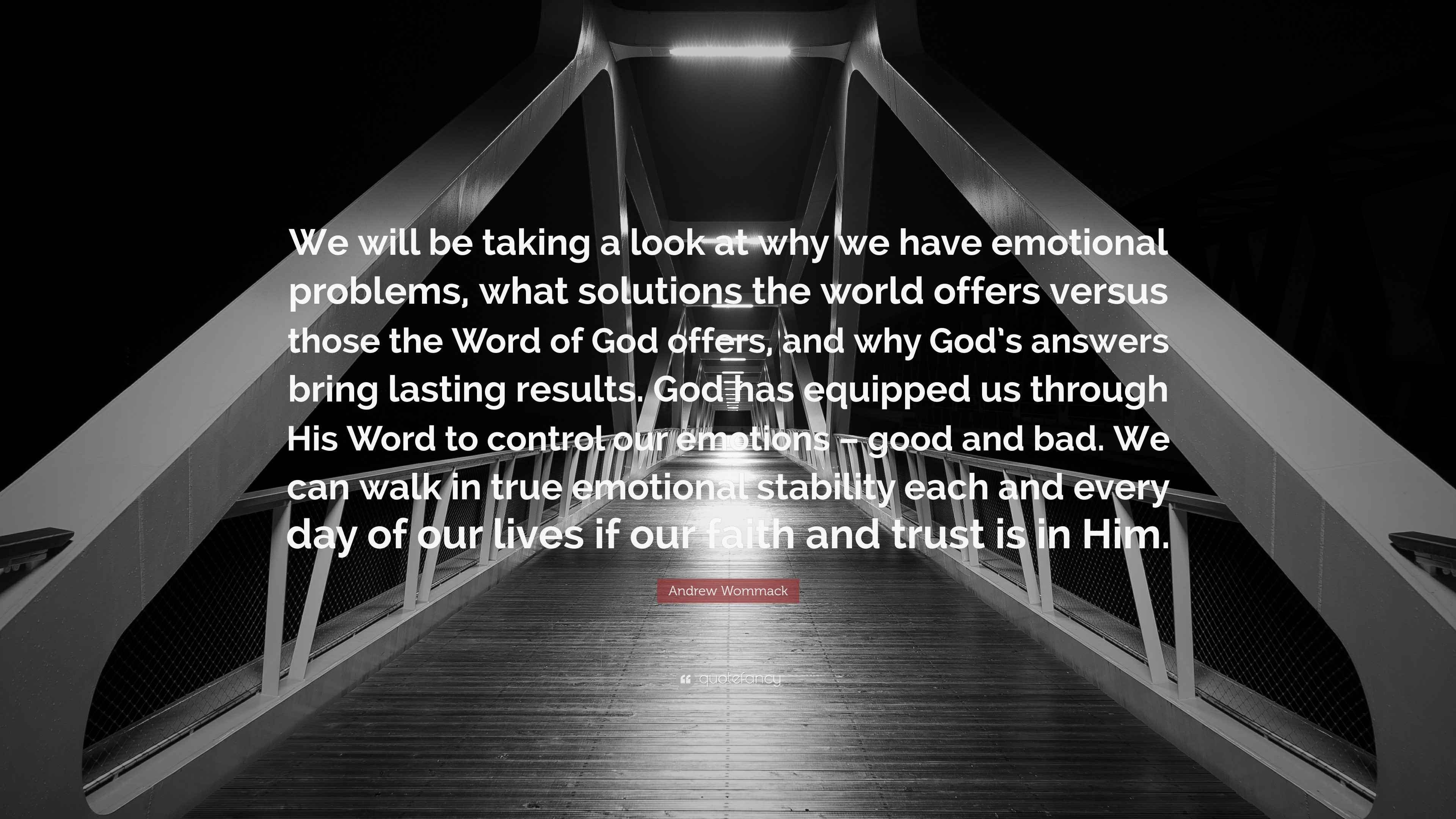 Andrew Wommack Quote: “We will be taking a look at why we have ...