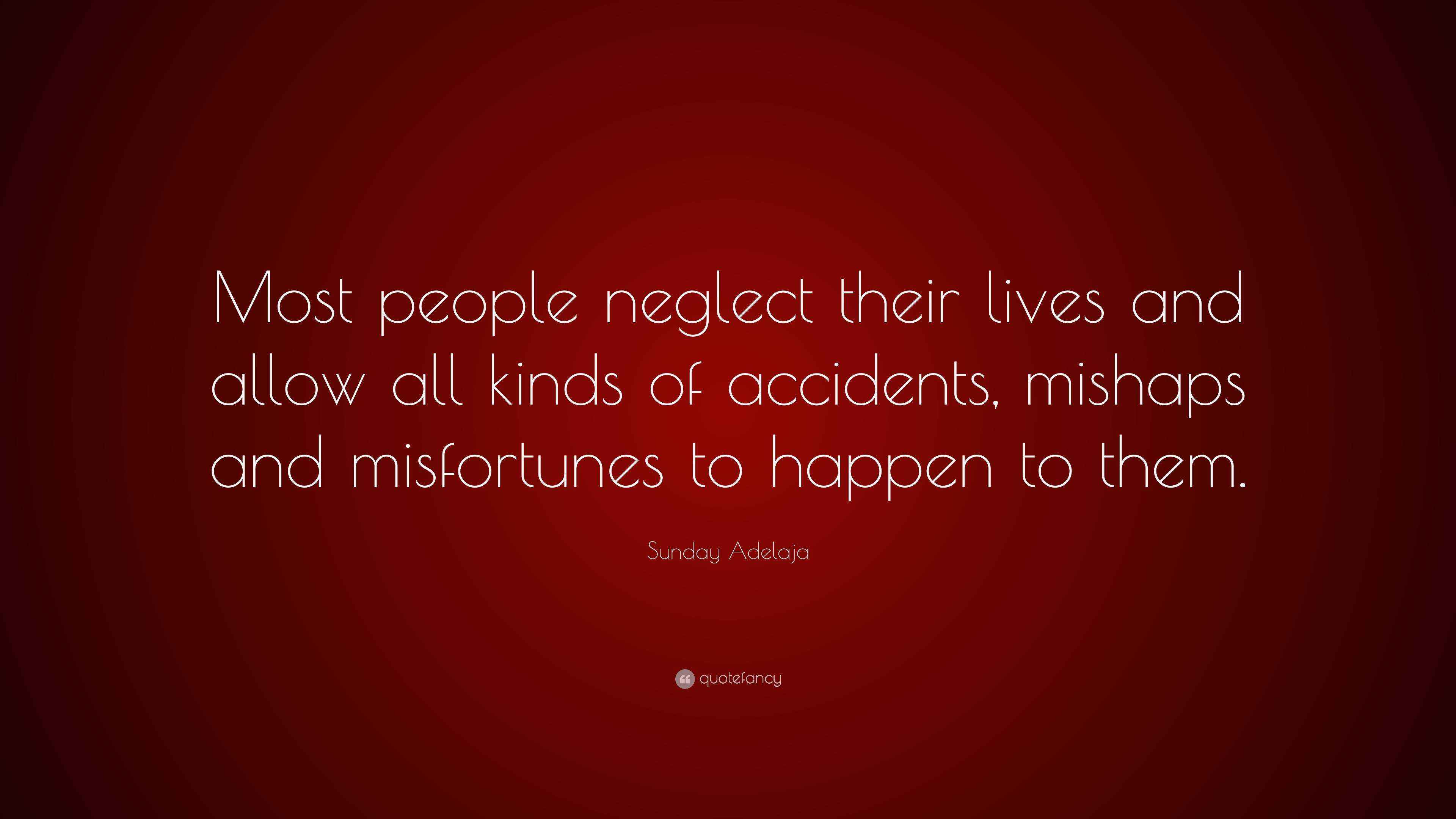 Sunday Adelaja Quote: “Most people neglect their lives and allow all ...