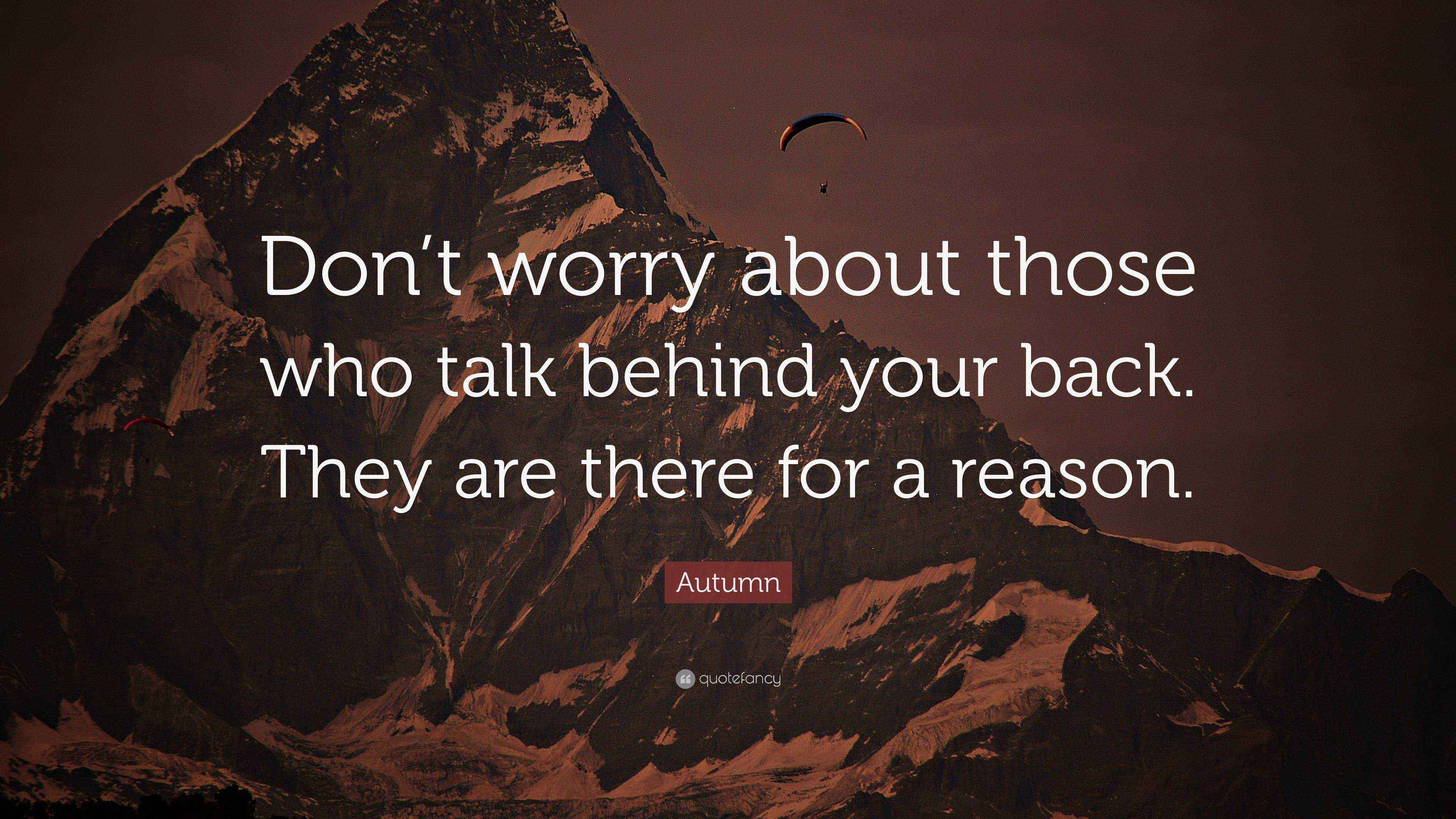 Autumn Quote: “Don’t worry about those who talk behind your back. They ...