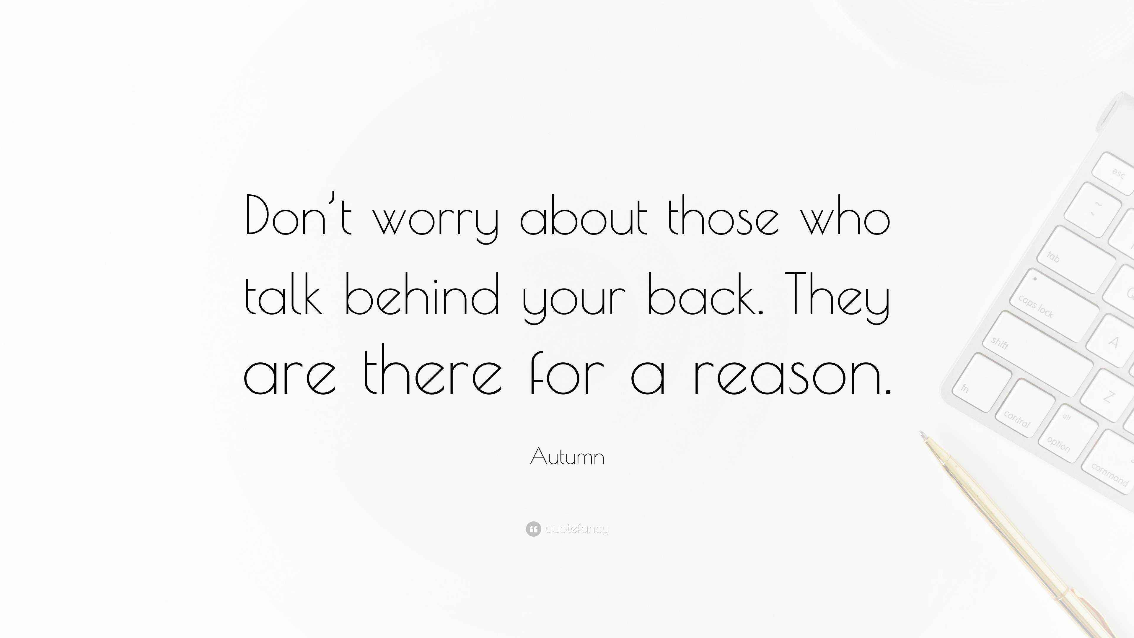 Autumn Quote: “Don’t worry about those who talk behind your back. They ...