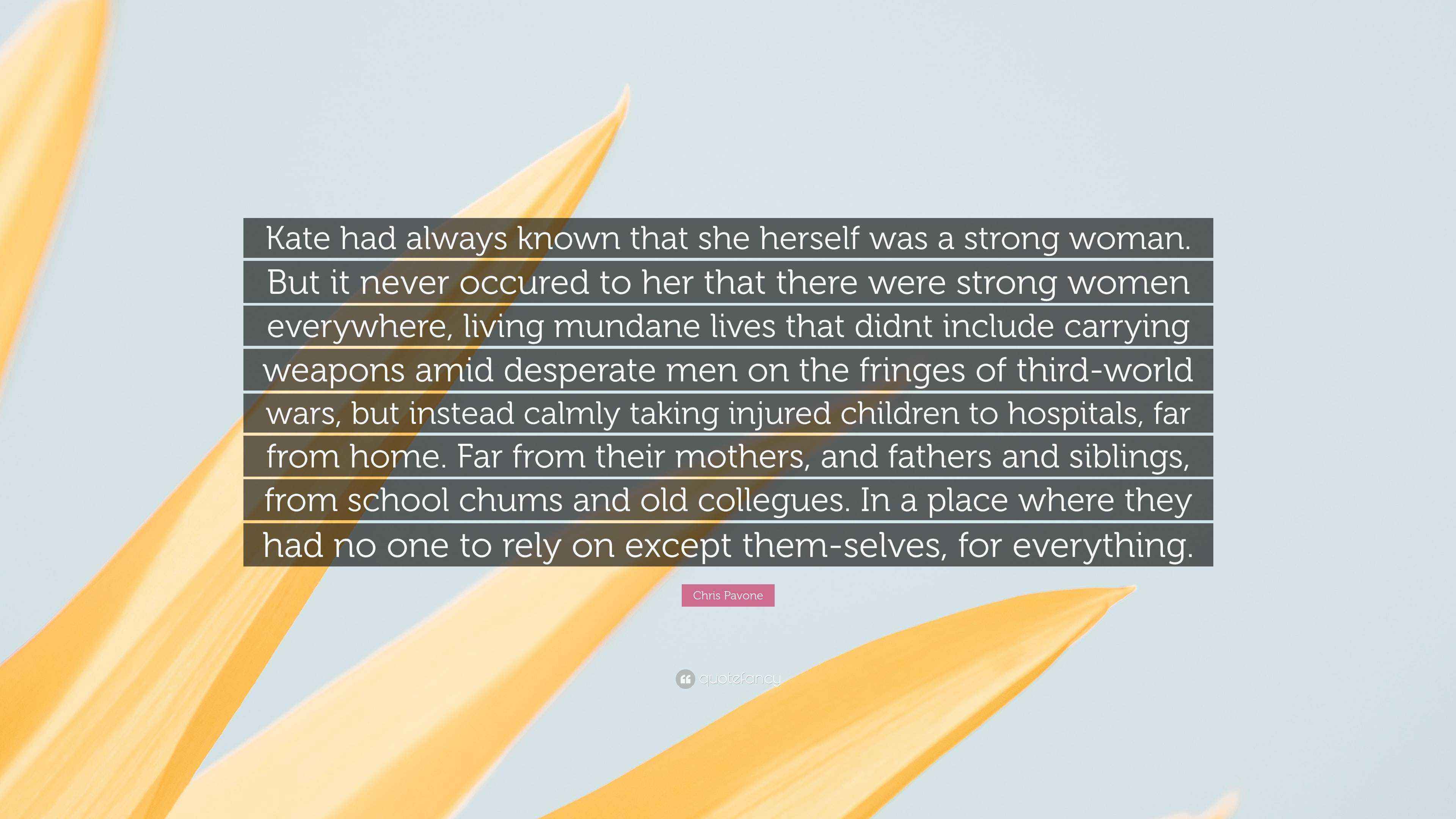 Chris Pavone Quote: “Kate had always known that she herself was a ...