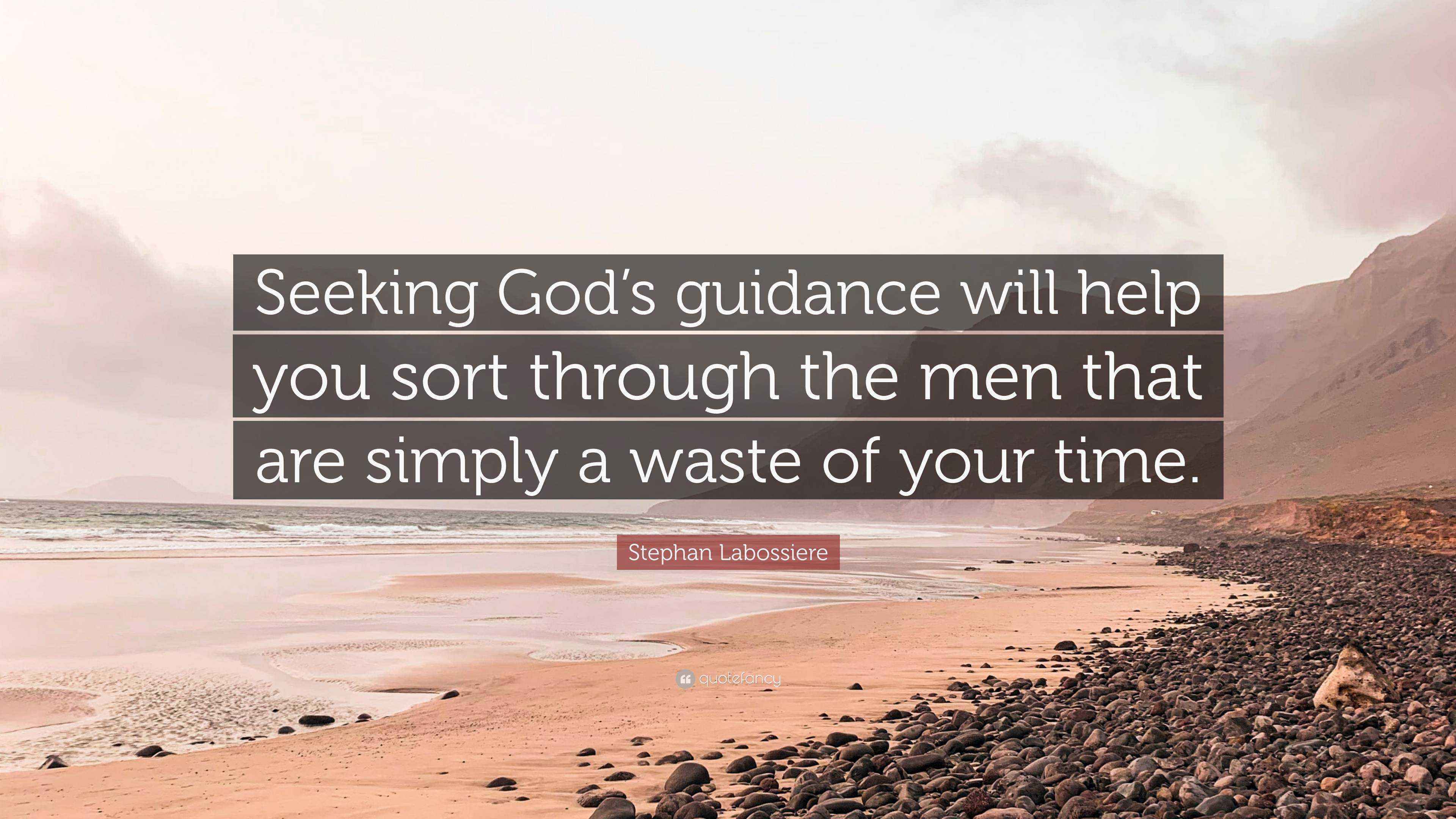 Stephan Labossiere Quote: “Seeking God’s guidance will help you sort ...